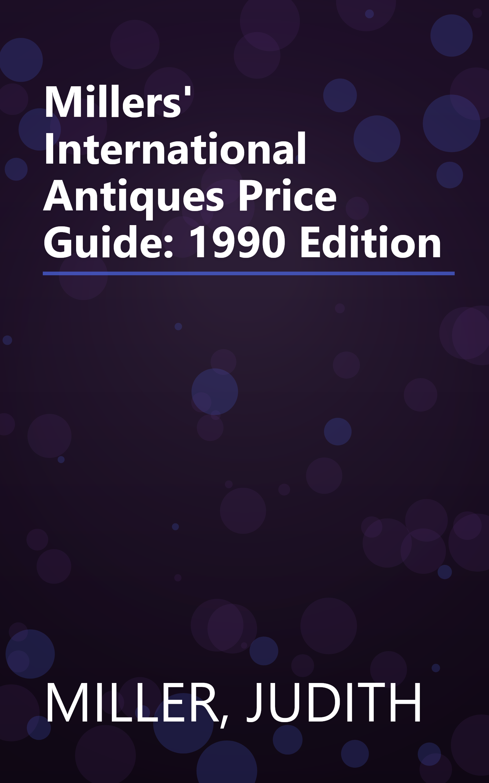 Millers' International Antiques Price Guide: 1990 Edition book cover