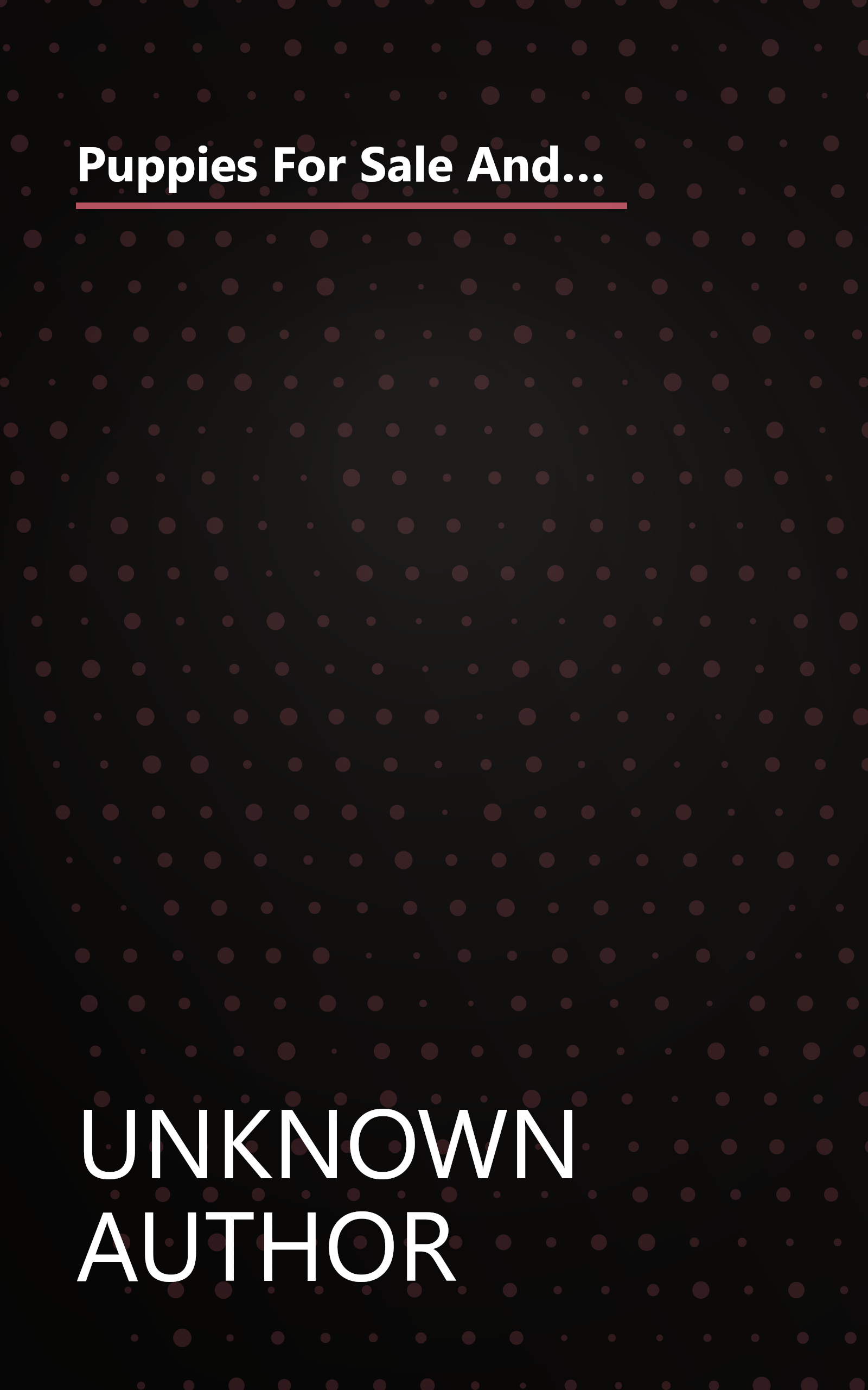 Puppies For Sale And Other Inspirational Tales  A  Litter  Of Stories And Anecdotes That Hug The Heart   Snuggle The Soul 1 book cover