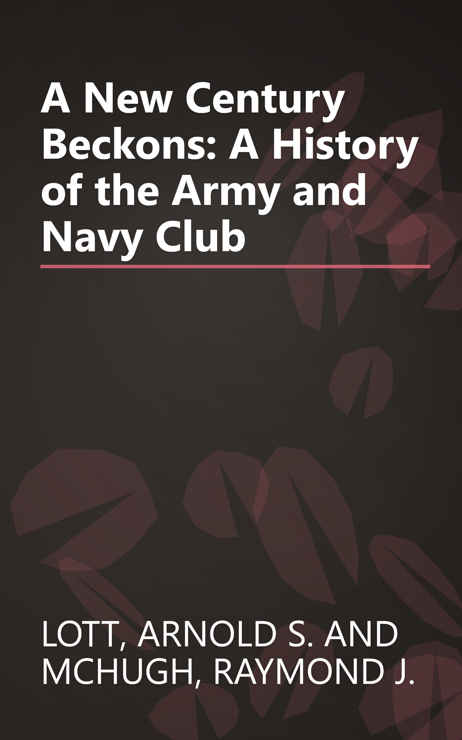 A New Century Beckons: A History of the Army and Navy Club book cover