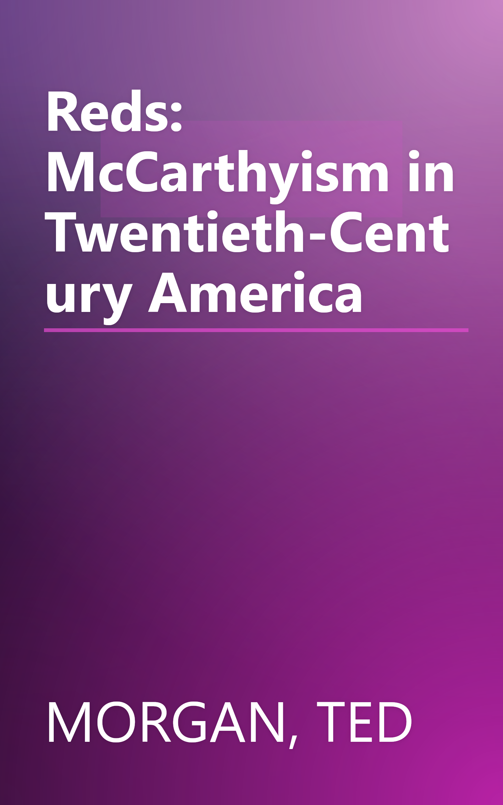 Reds: McCarthyism in Twentieth-Century America book cover
