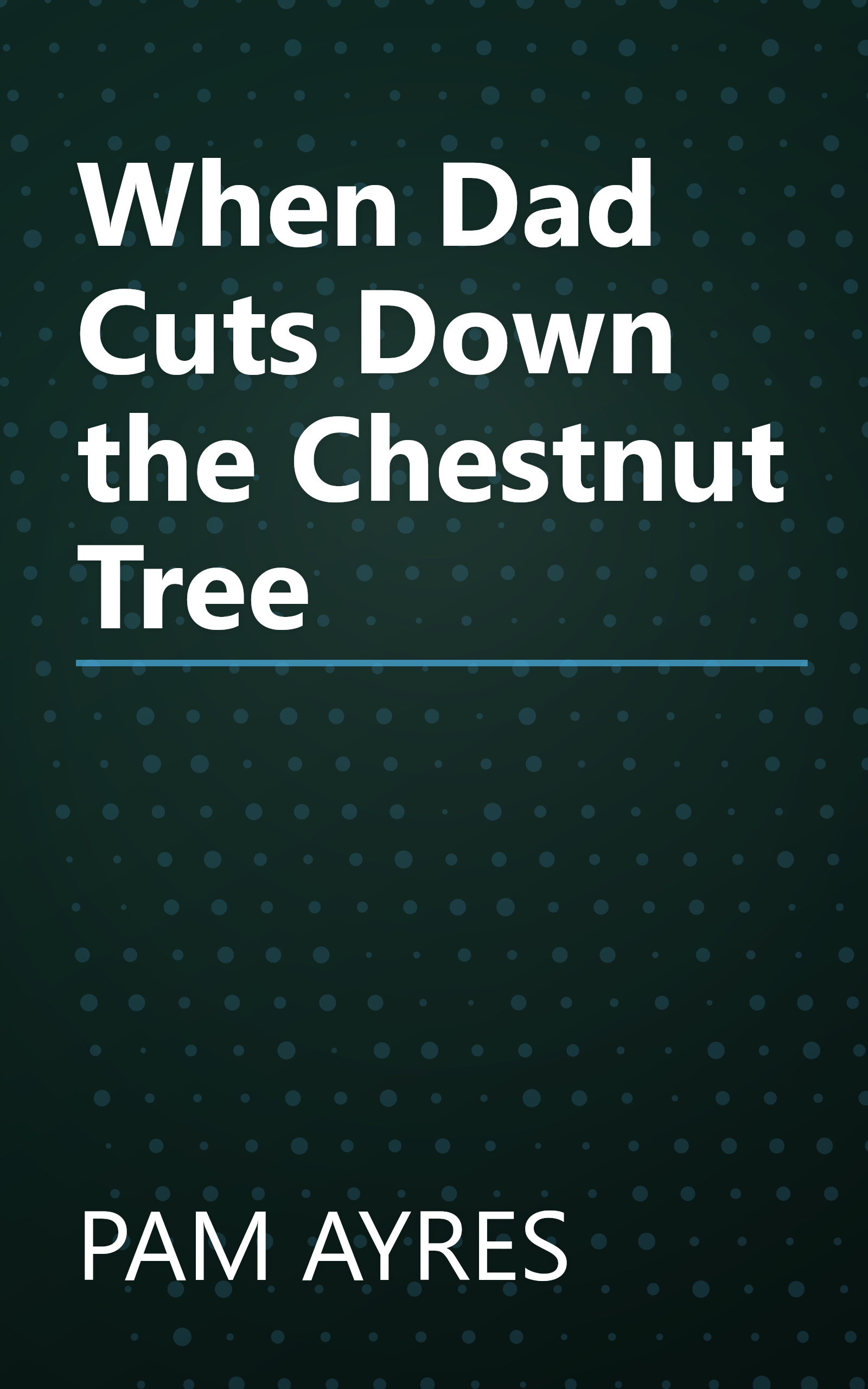When Dad Cuts Down the Chestnut Tree book cover