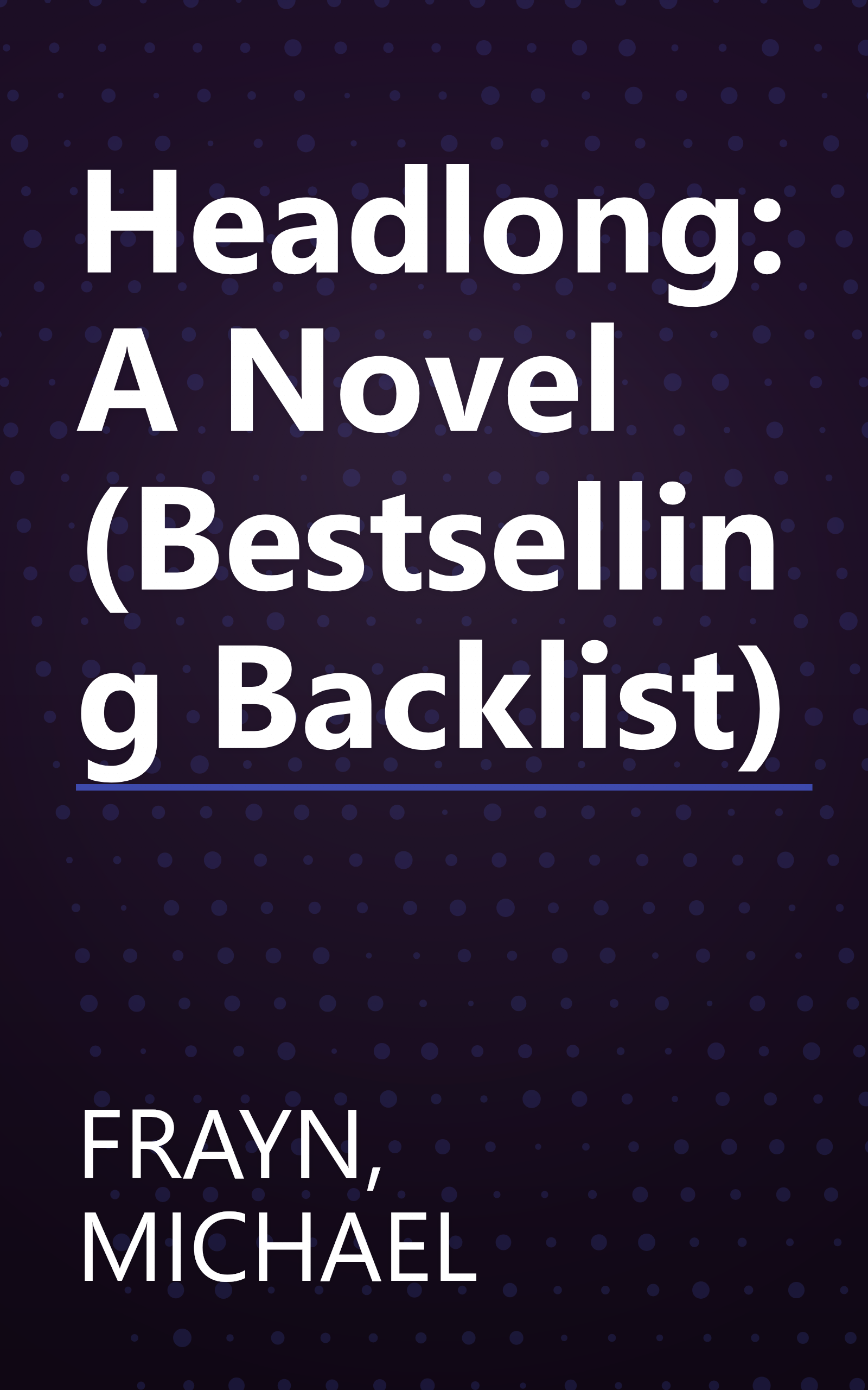 Headlong: A Novel (Bestselling Backlist) book cover