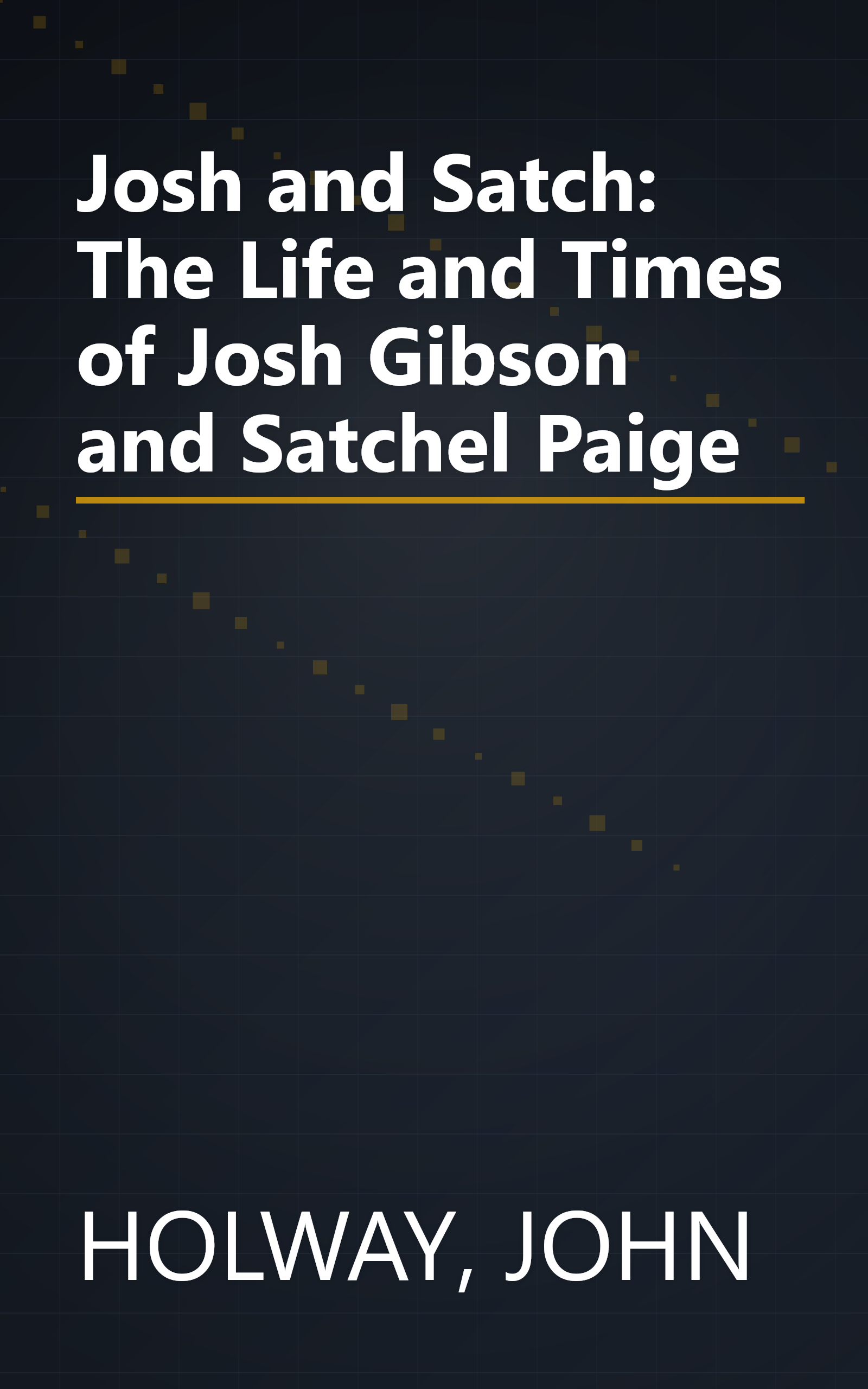 Josh and Satch: The Life and Times of Josh Gibson and Satchel Paige book cover