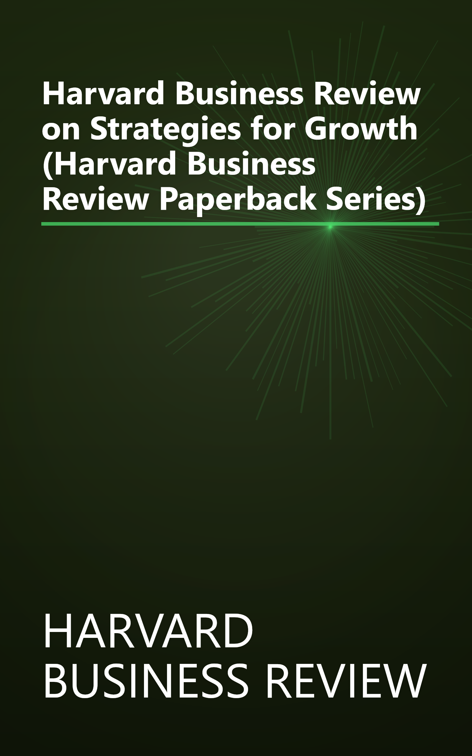 Harvard Business Review on Strategies for Growth (Harvard Business Review Paperback Series) book cover