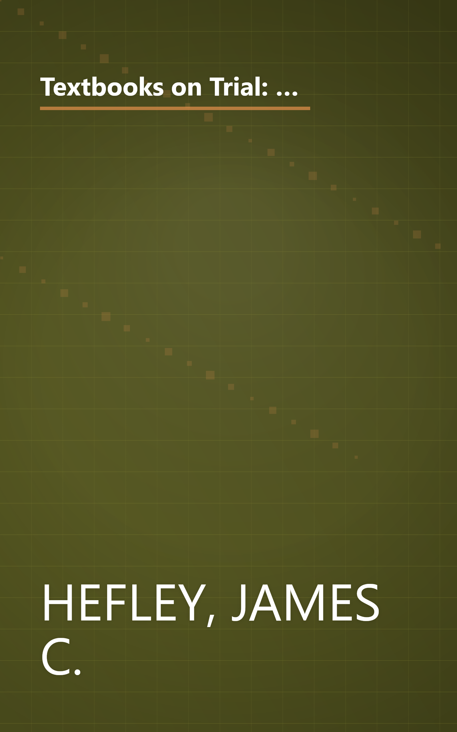 Textbooks on Trial: The informative report of Mel and Norma Gabler's ongoing battle to oust objectionable textbooks from public schools--and to urge publishers to produce better ones book cover