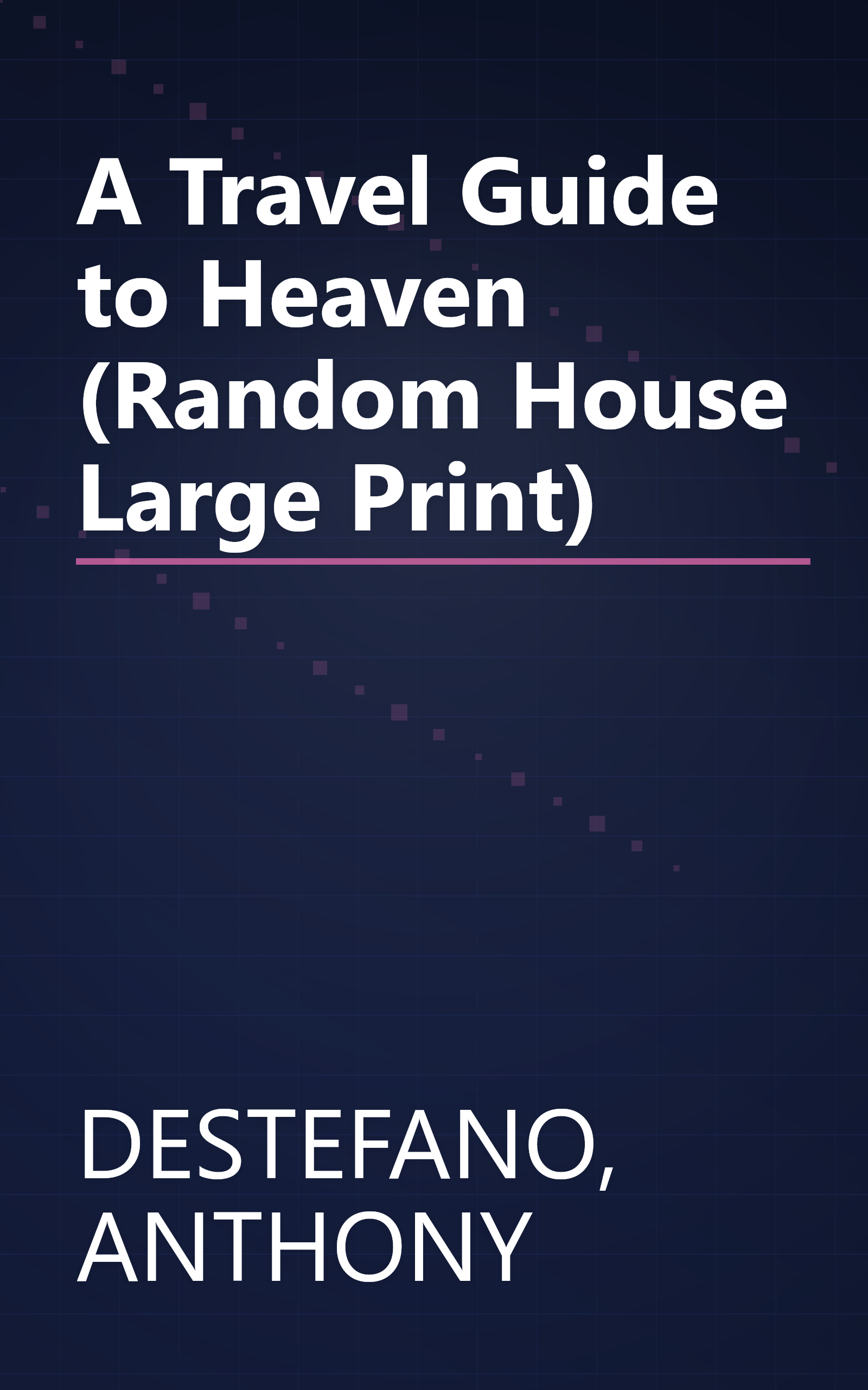 A Travel Guide to Heaven (Random House Large Print) book cover