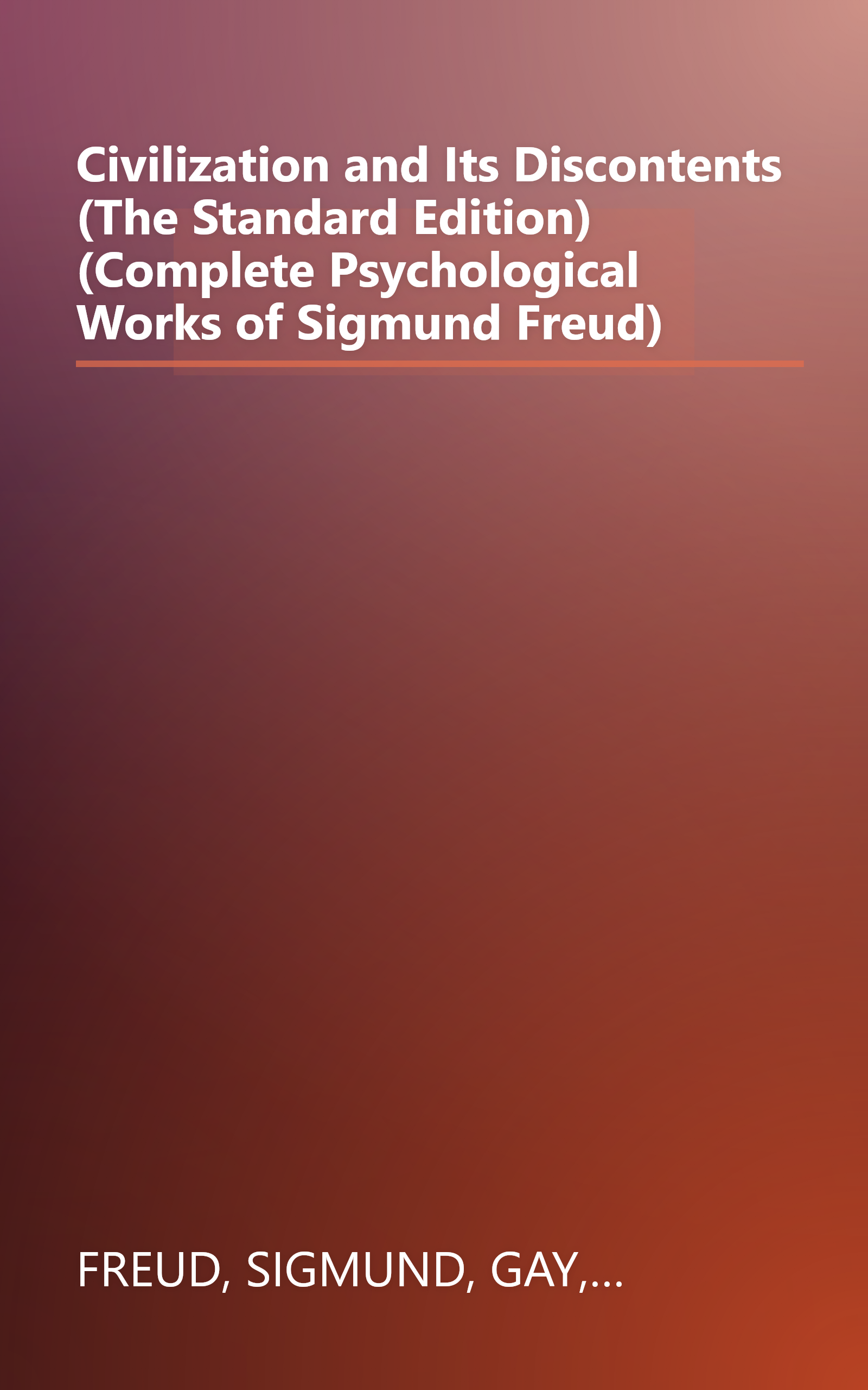 Civilization and Its Discontents (The Standard Edition) (Complete Psychological Works of Sigmund Freud) book cover