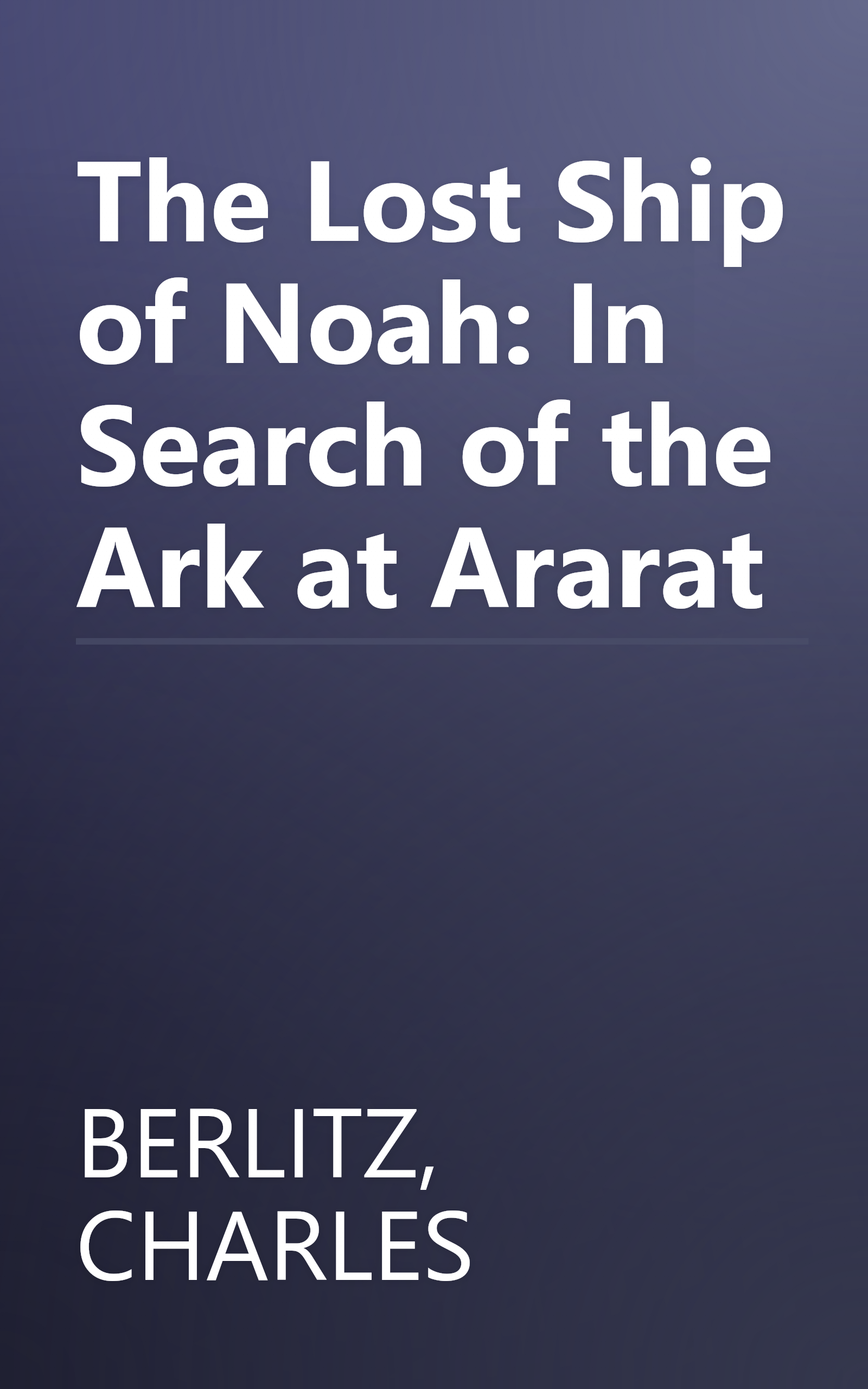 The Lost Ship of Noah: In Search of the Ark at Ararat book cover