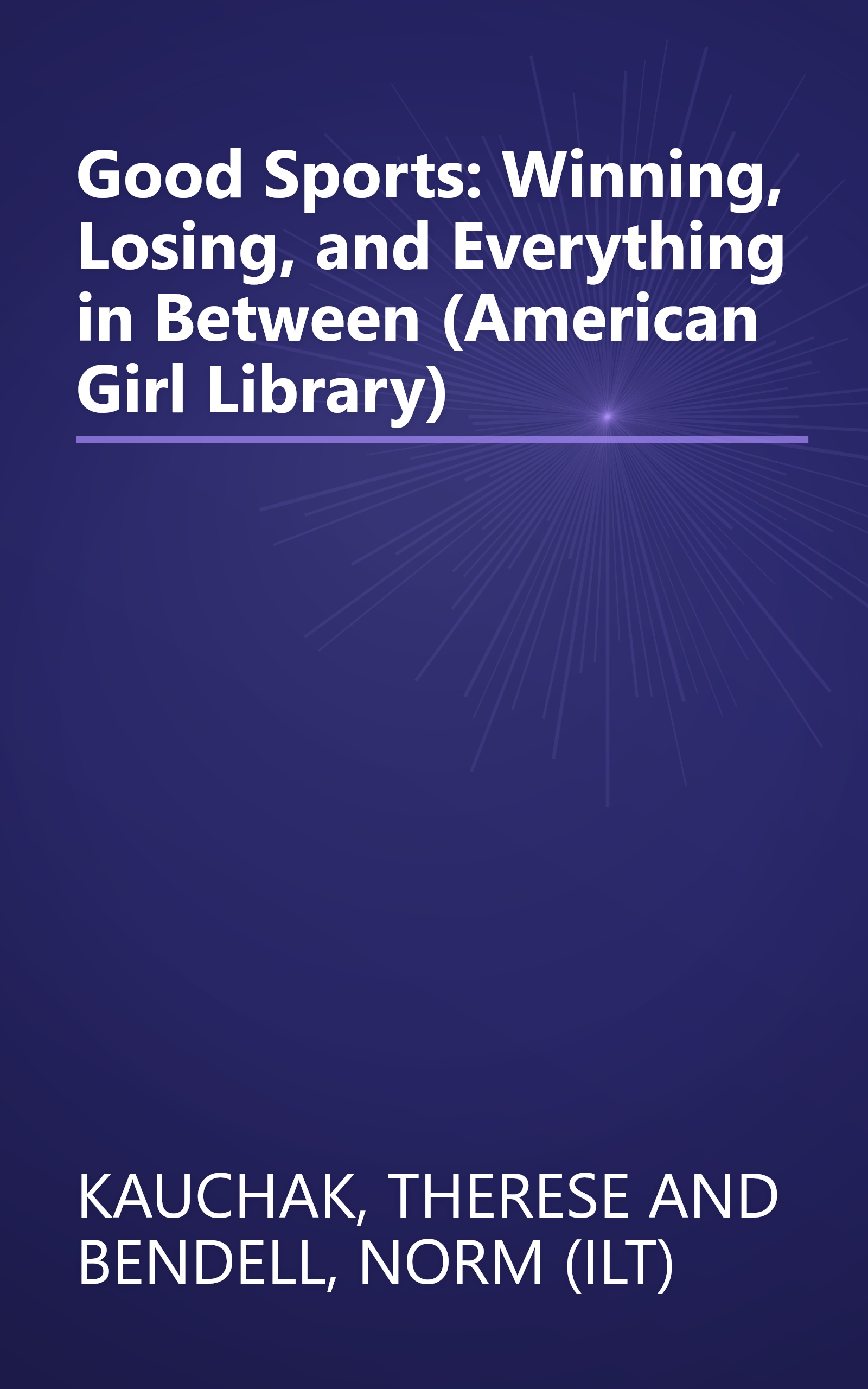 Good Sports: Winning, Losing, and Everything in Between (American Girl Library) book cover