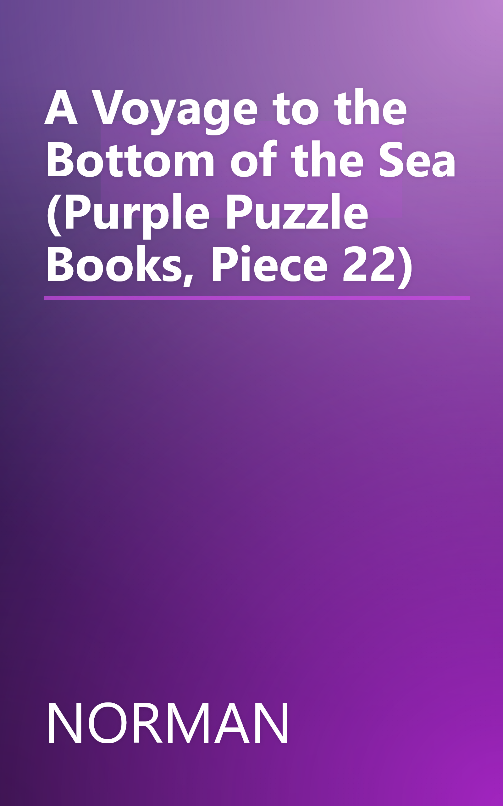 A Voyage to the Bottom of the Sea (Purple Puzzle Books, Piece 22) book cover