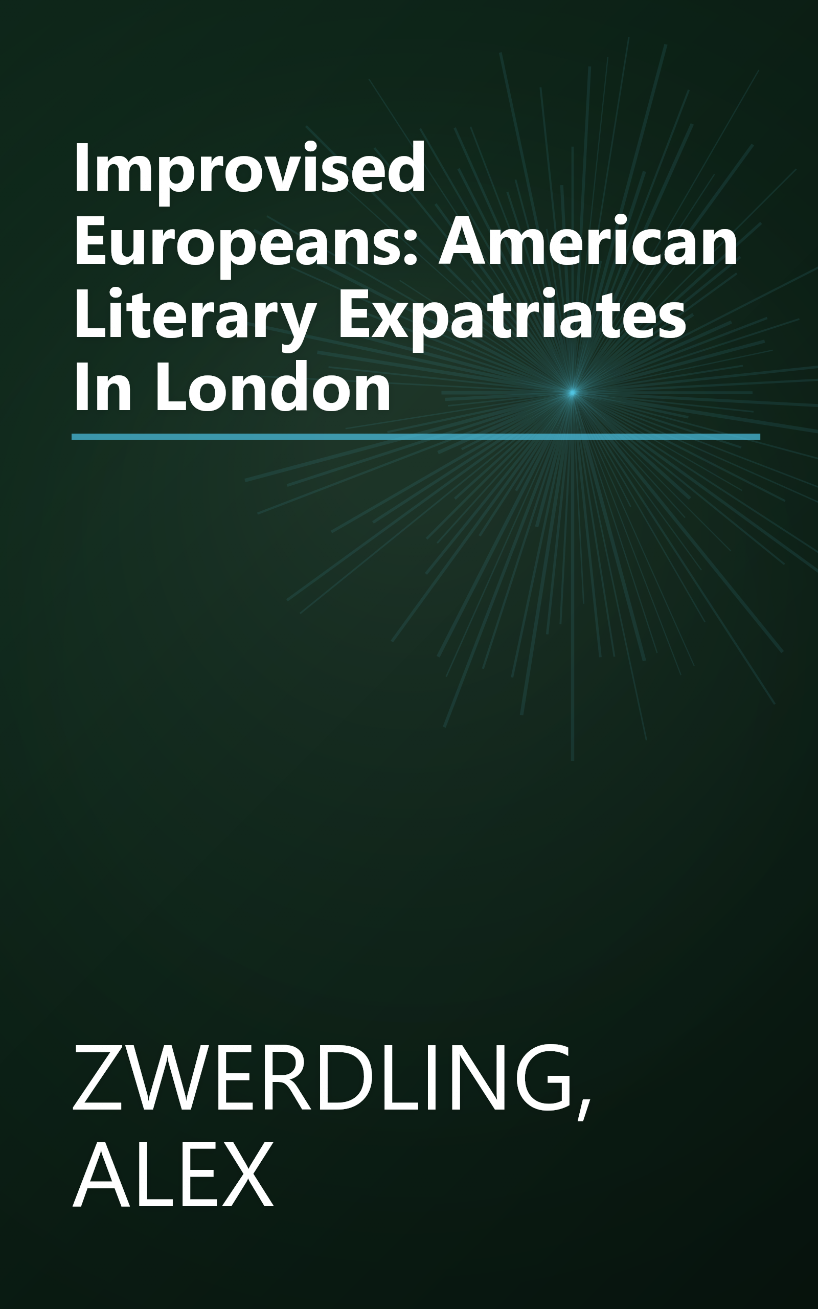 Improvised Europeans: American Literary Expatriates In London book cover