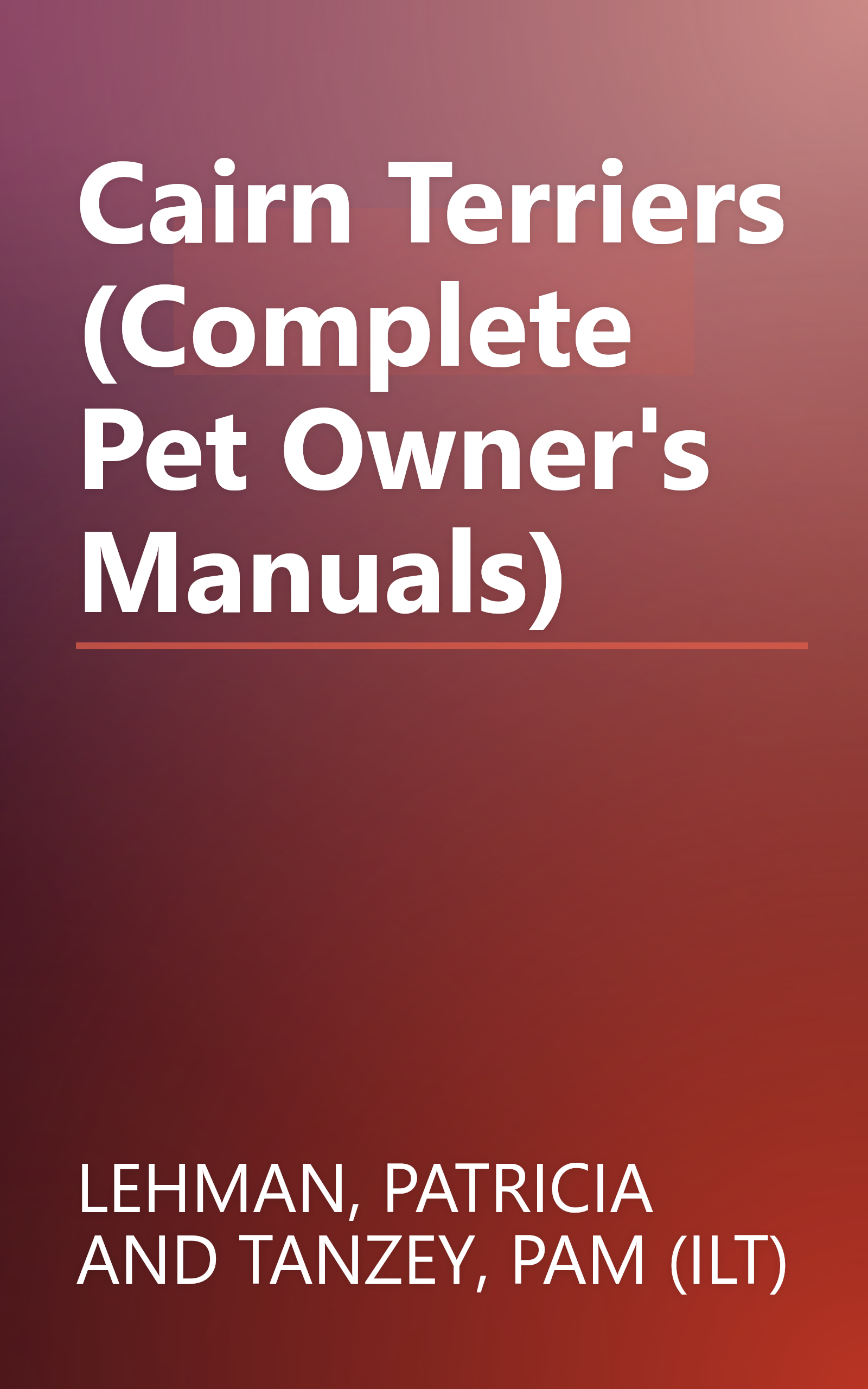 Cairn Terriers (Complete Pet Owner's Manuals) book cover