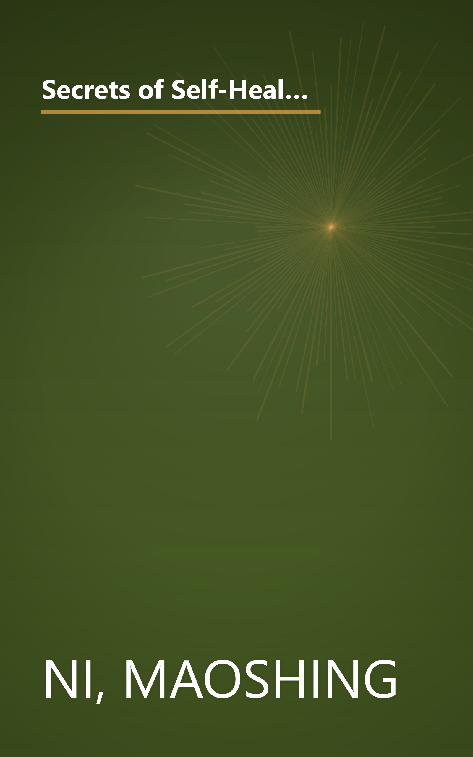 Secrets of Self-Healing: Harness Nature's Power to Heal Common Ailments, Boost Your Vitality,and Achieve Optimum Wellness book cover