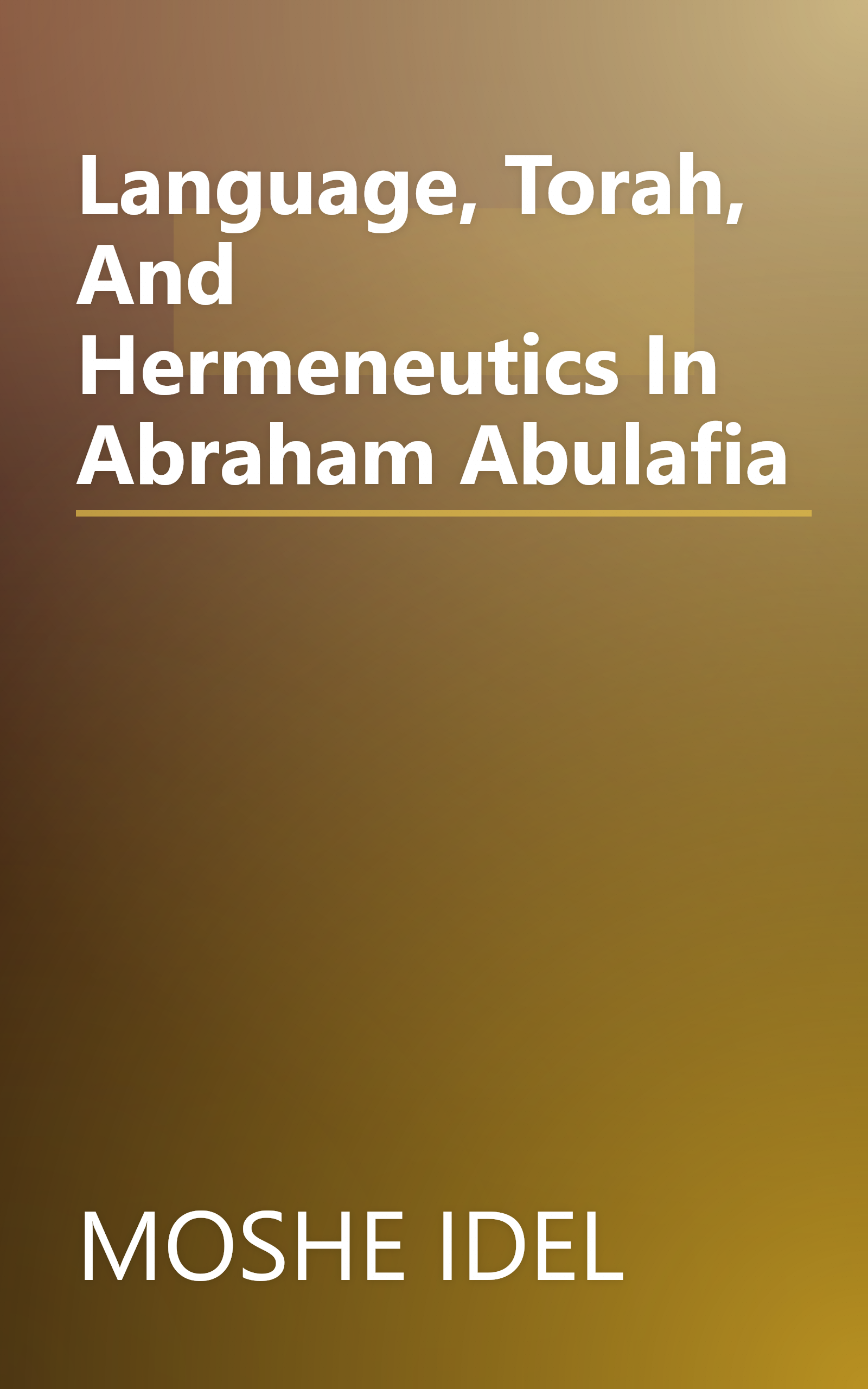 Language, Torah, And Hermeneutics In Abraham Abulafia book cover
