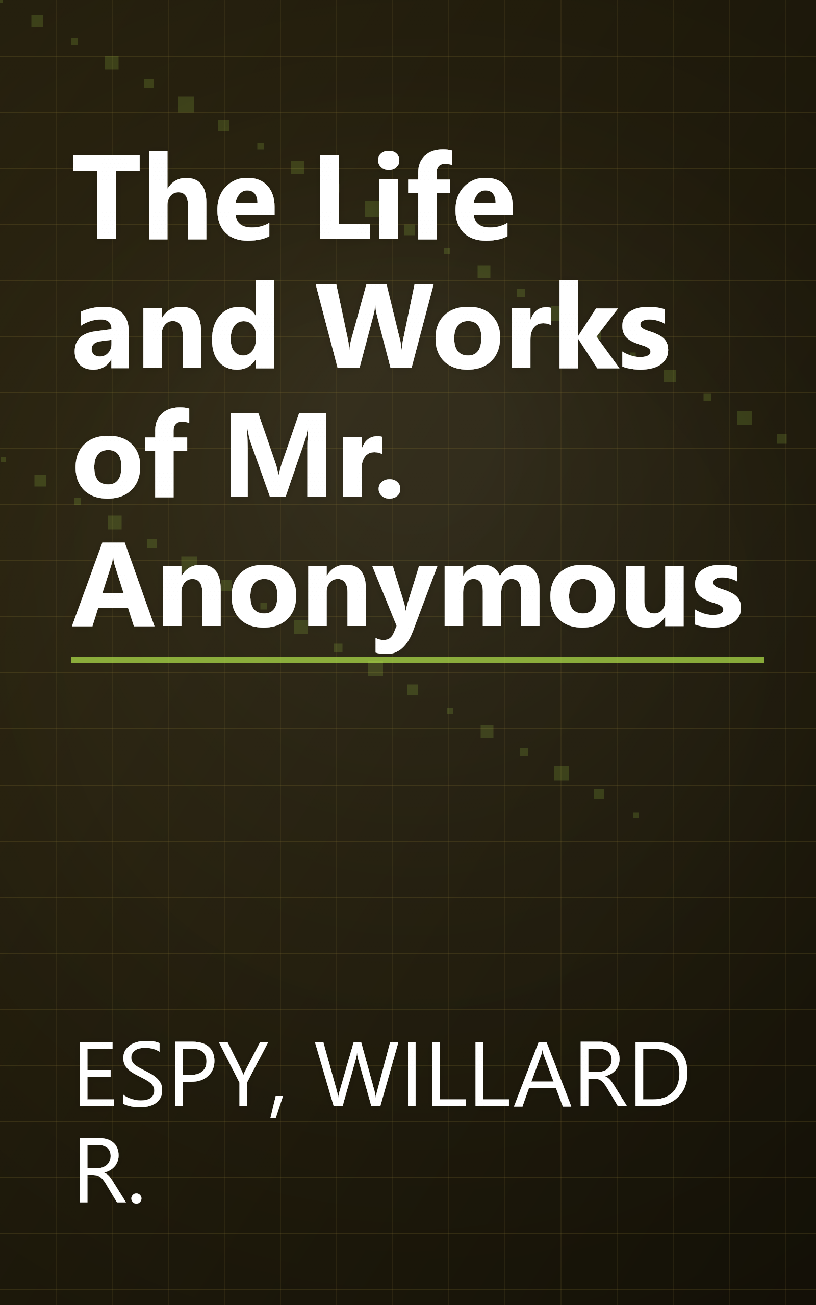 The Life and Works of Mr. Anonymous book cover