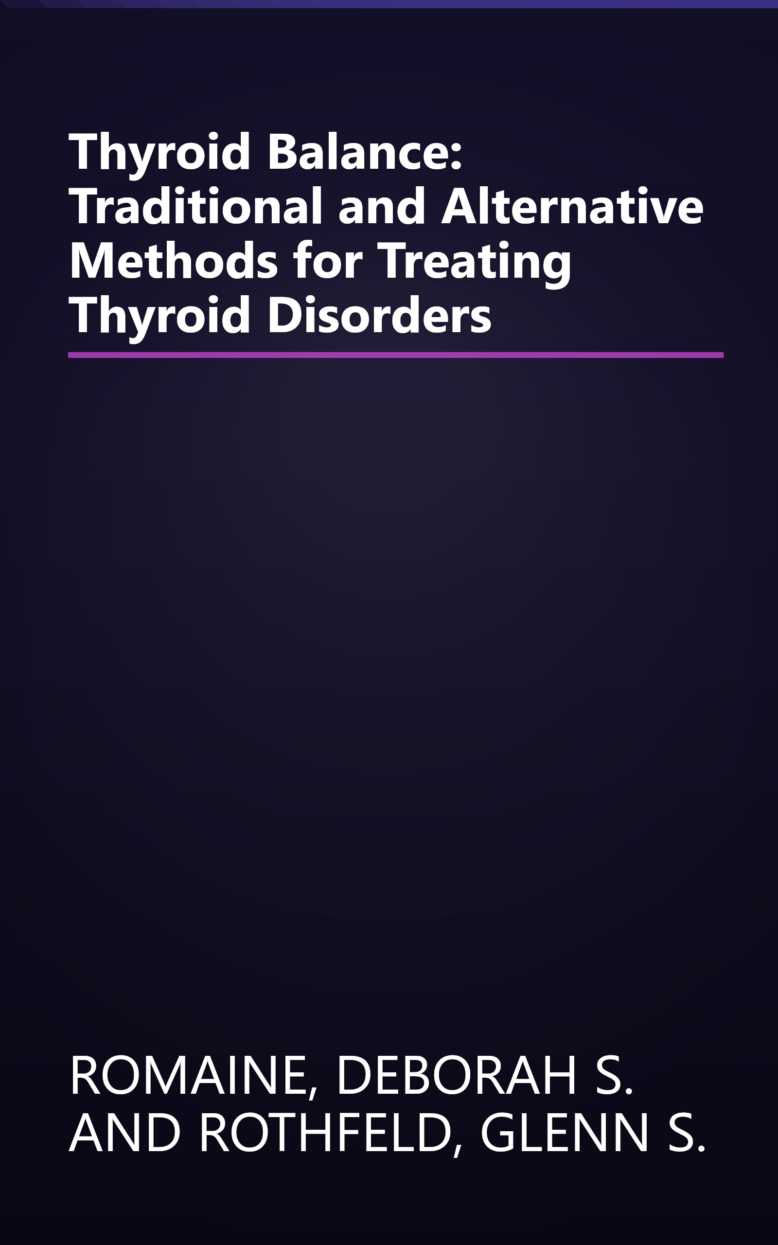 Thyroid Balance: Traditional and Alternative Methods for Treating Thyroid Disorders book cover