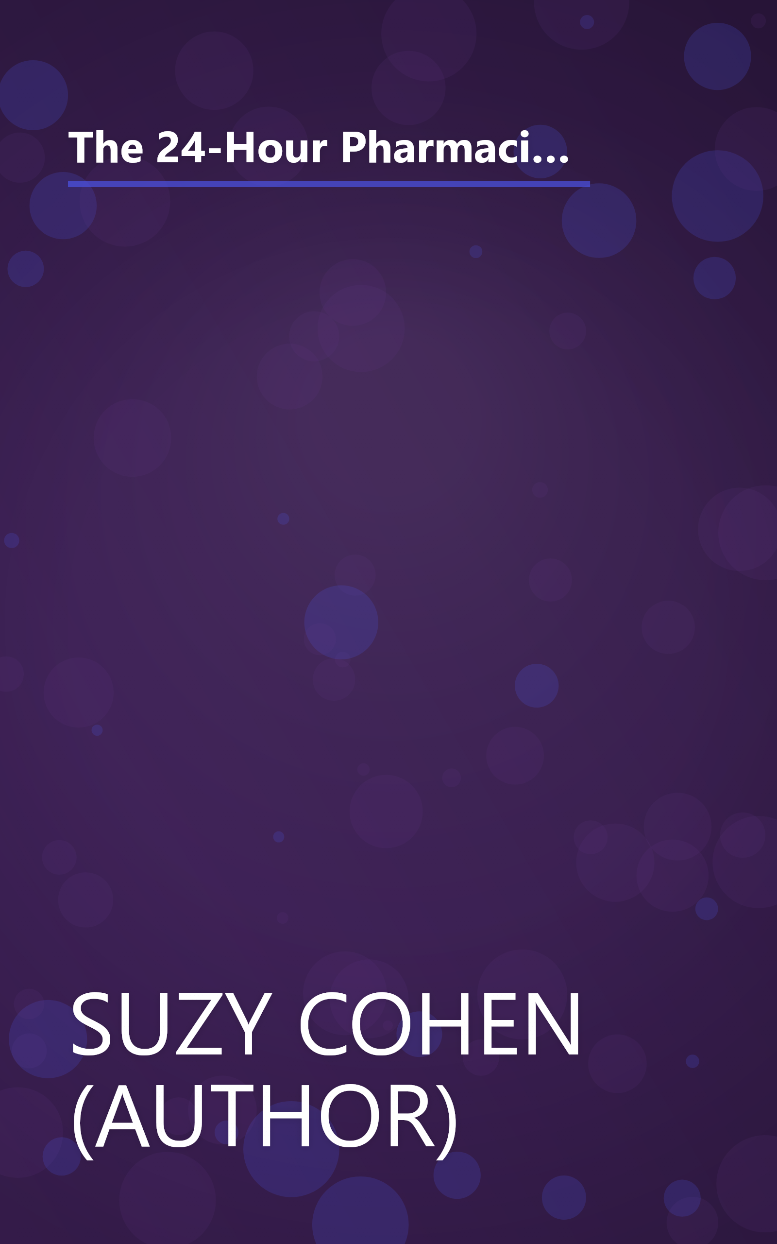 The 24-Hour Pharmacist: Honest Advice and Amazing Cures from America's Most Trusted Pharmacist (Hardcover) book cover