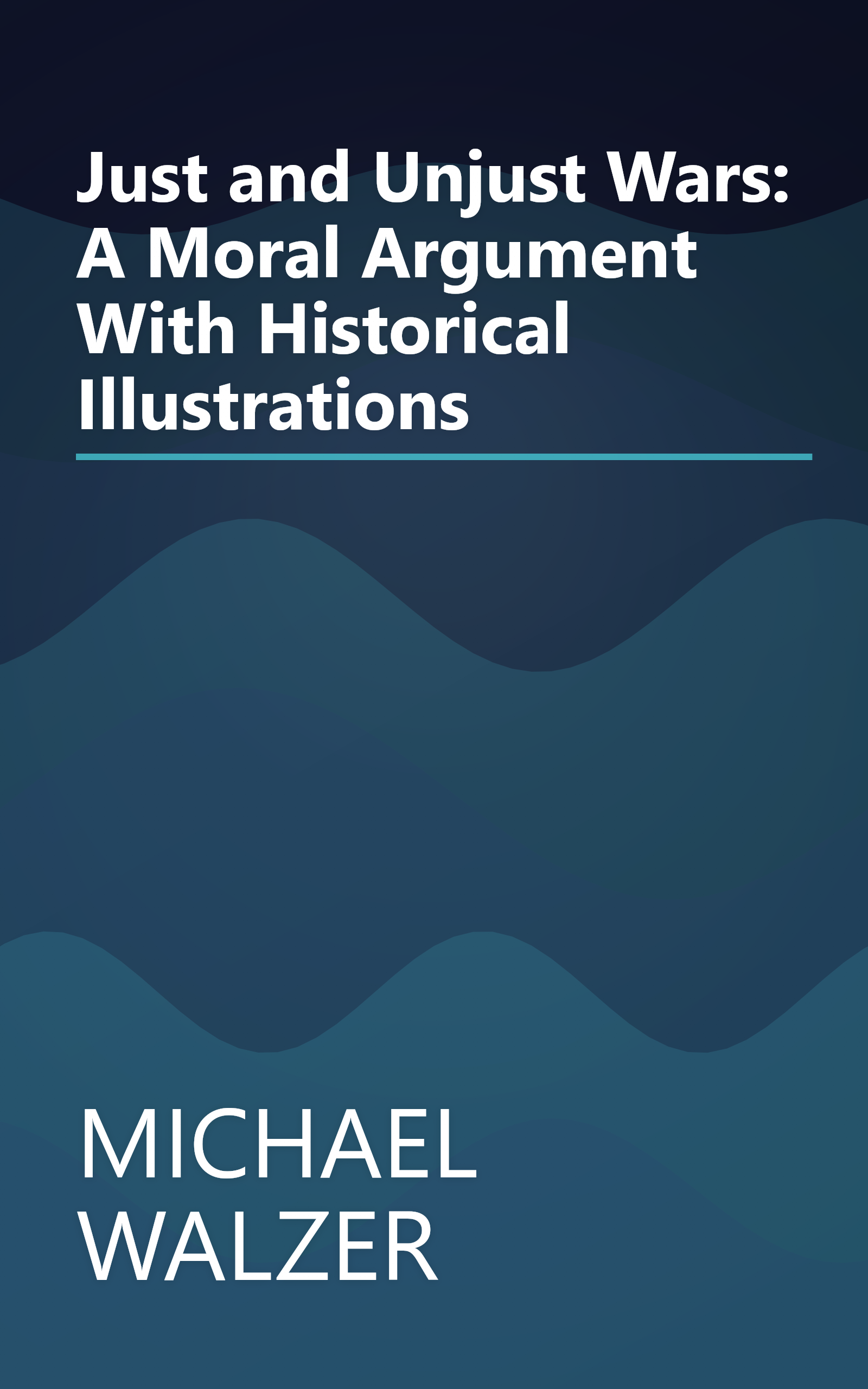 Just and Unjust Wars: A Moral Argument With Historical Illustrations book cover