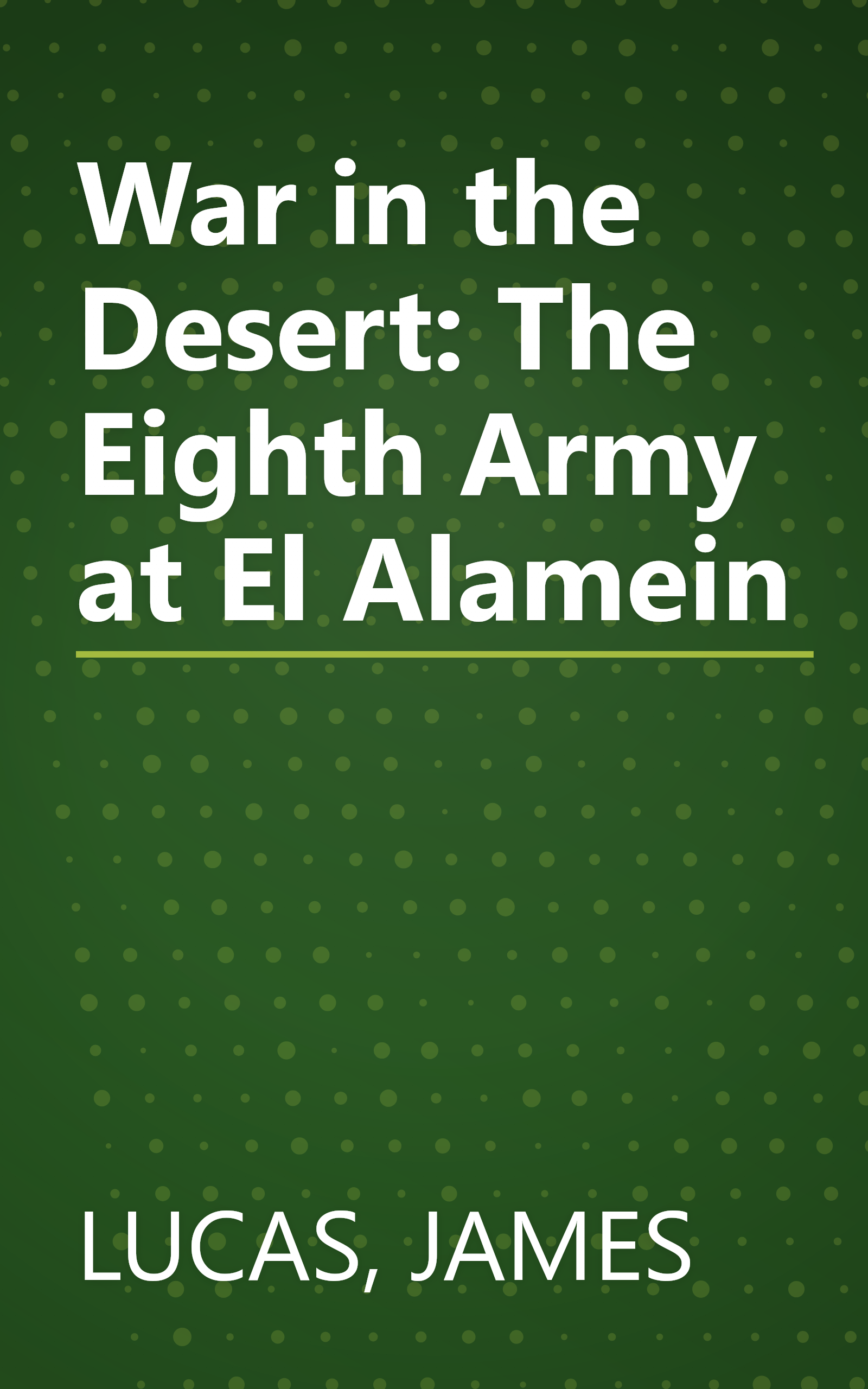 War in the Desert: The Eighth Army at El Alamein book cover