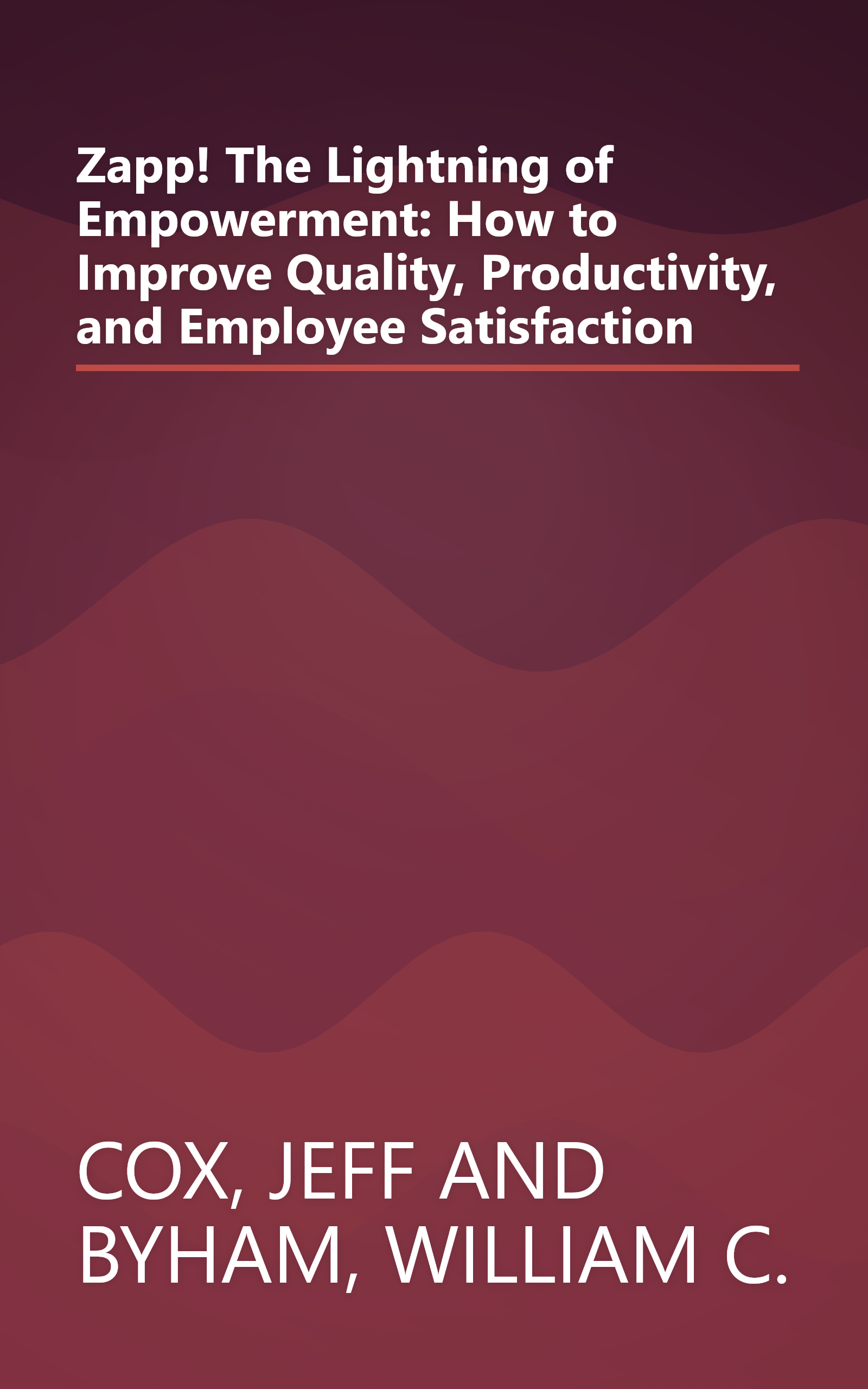 Zapp! The Lightning of Empowerment: How to Improve Quality, Productivity, and Employee Satisfaction book cover