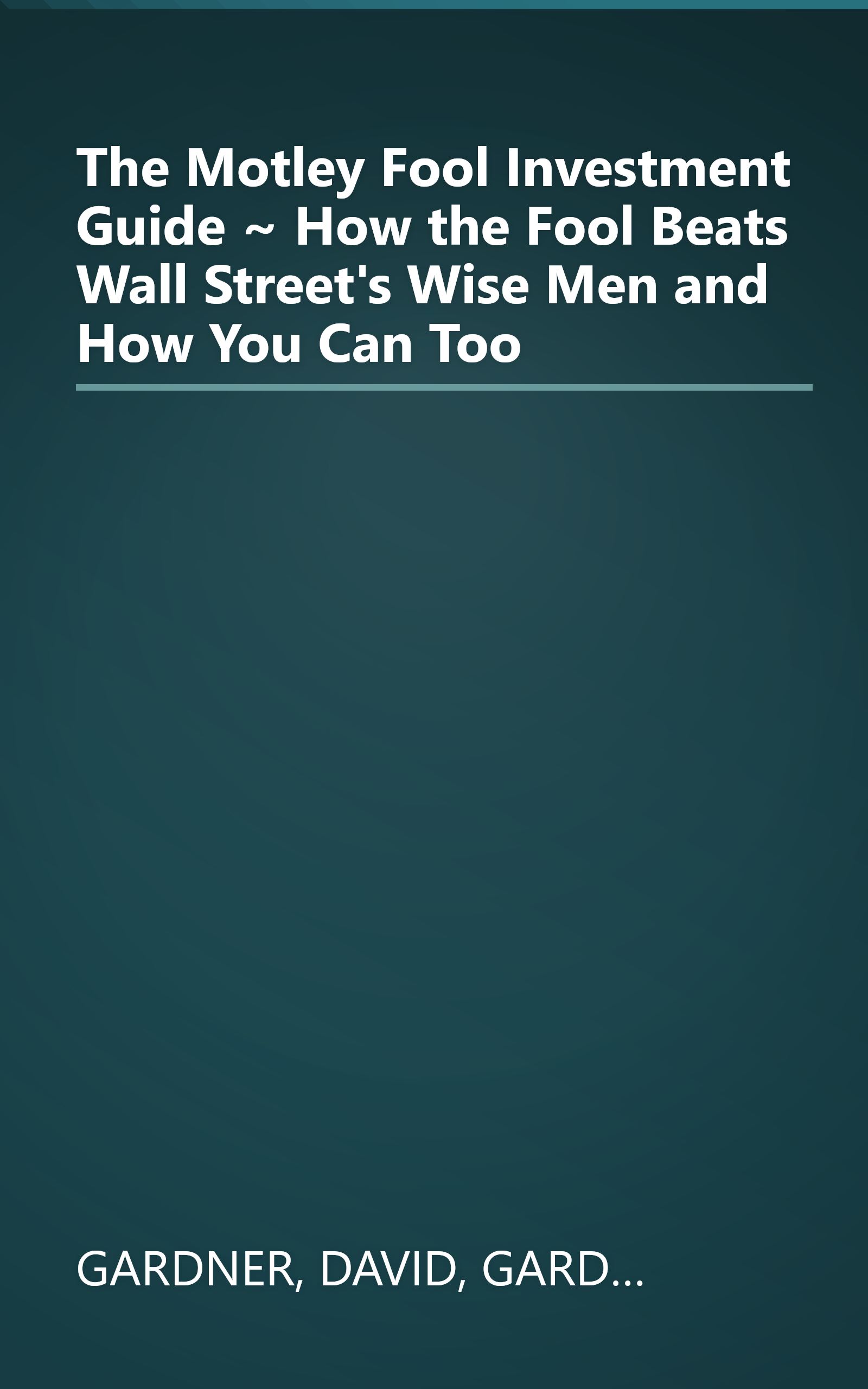 The Motley Fool Investment Guide ~ How the Fool Beats Wall Street's Wise Men and How You Can Too book cover