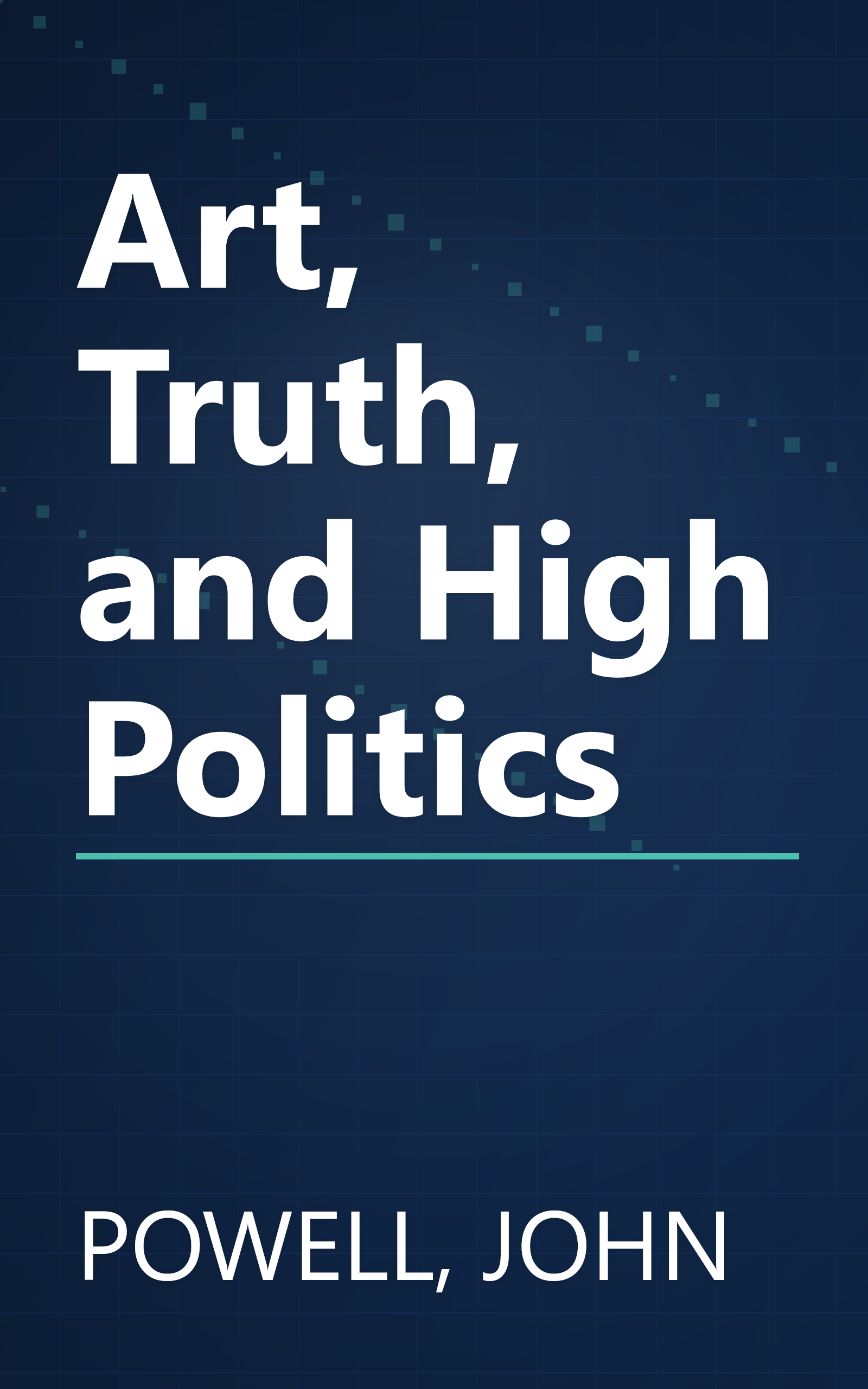 Art, Truth, and High Politics book cover