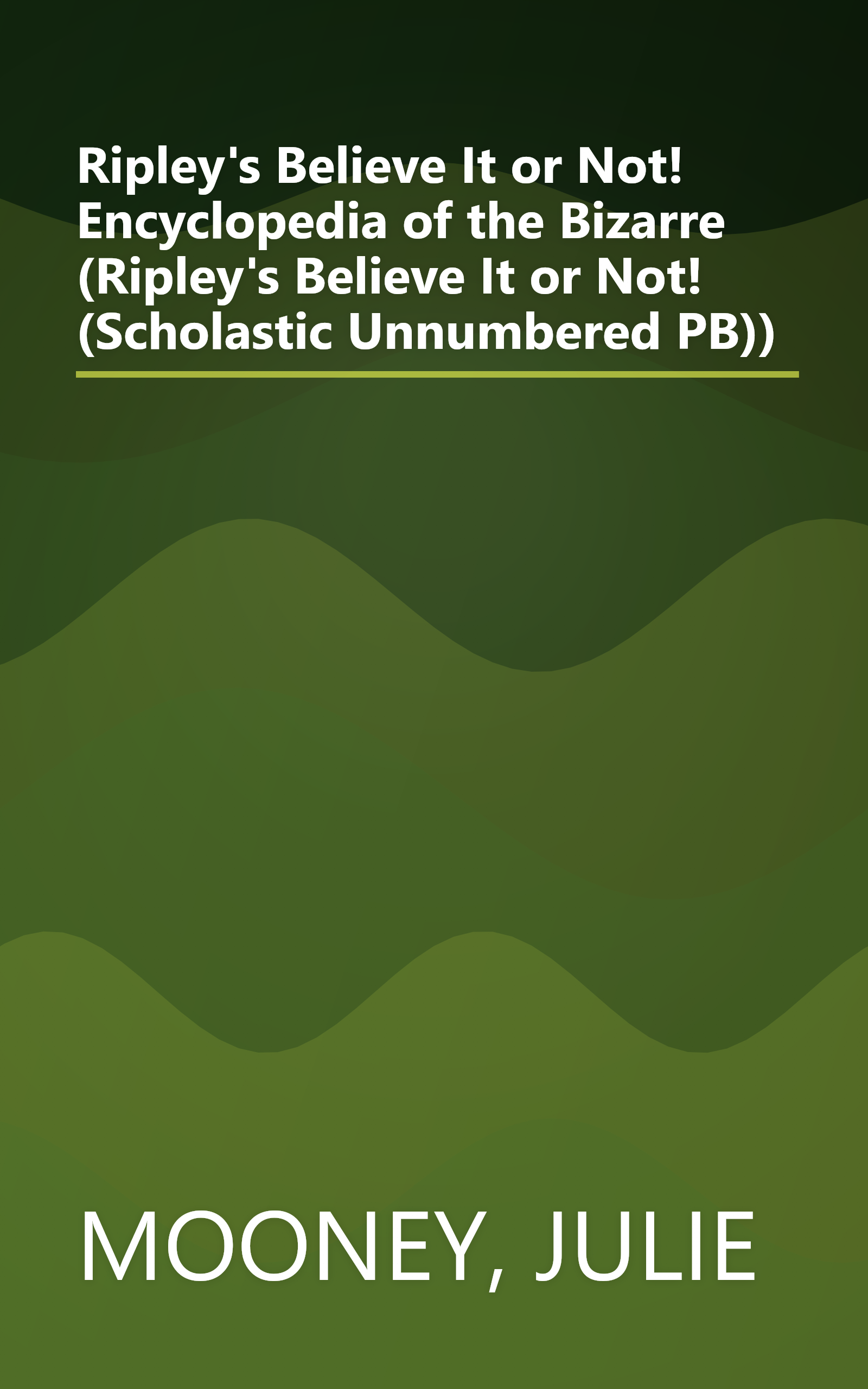 Ripley's Believe It or Not! Encyclopedia of the Bizarre (Ripley's Believe It or Not! (Scholastic Unnumbered PB)) book cover