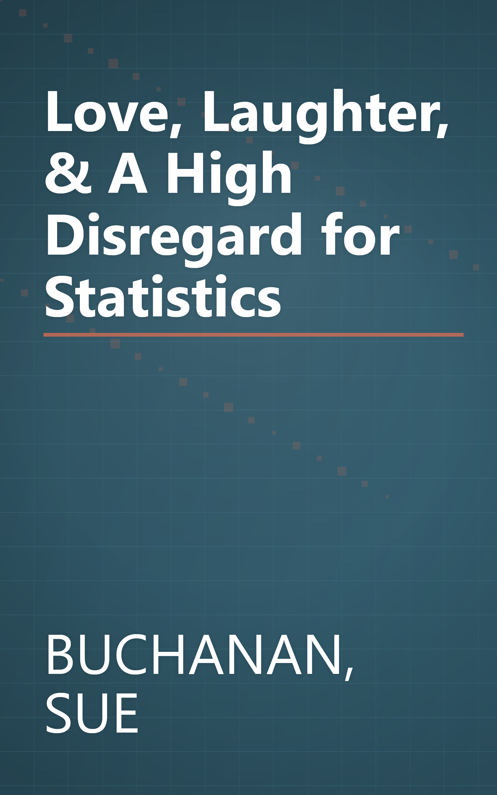 Love, Laughter, & A High Disregard for Statistics book cover