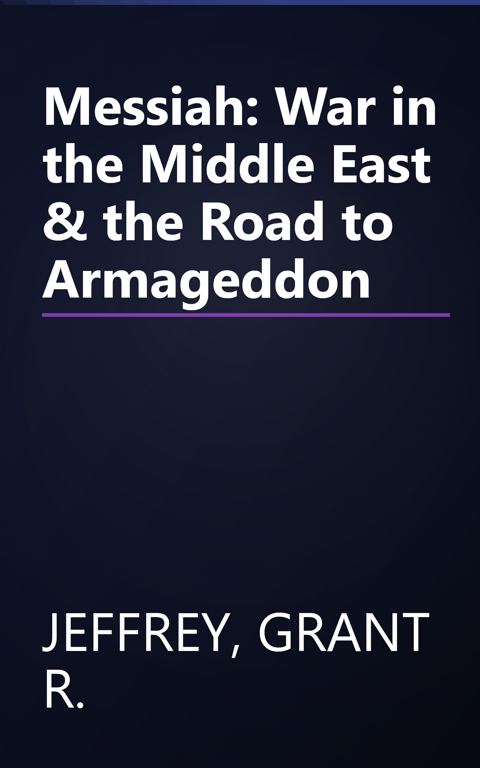 Messiah: War in the Middle East & the Road to Armageddon book cover