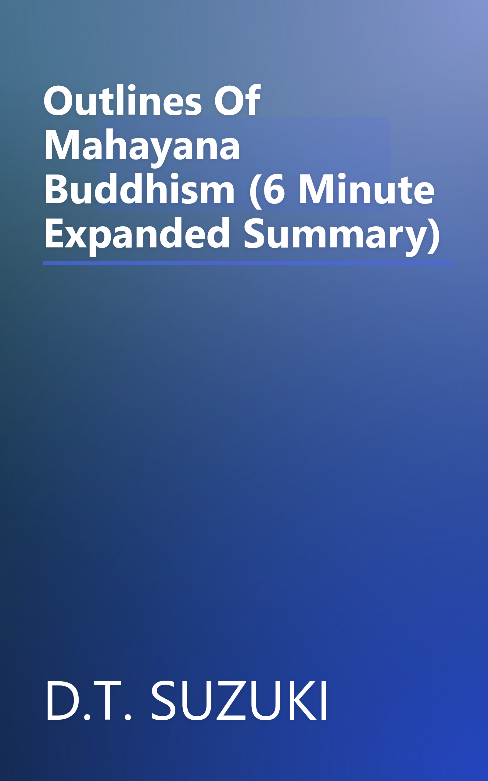 Outlines Of Mahayana Buddhism (6 Minute   Expanded Summary) book cover