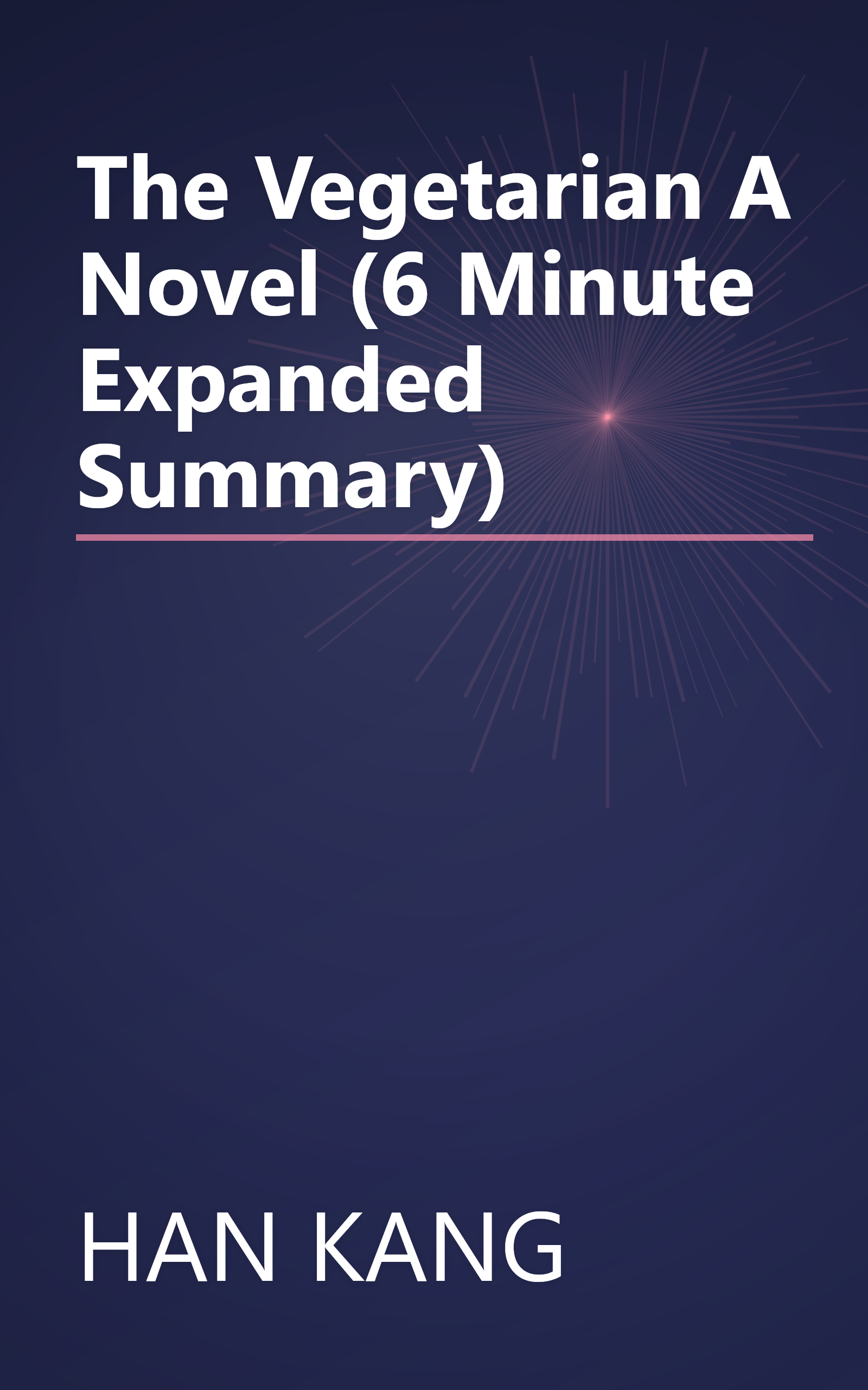 The Vegetarian  A Novel (6 Minute   Expanded Summary) book cover