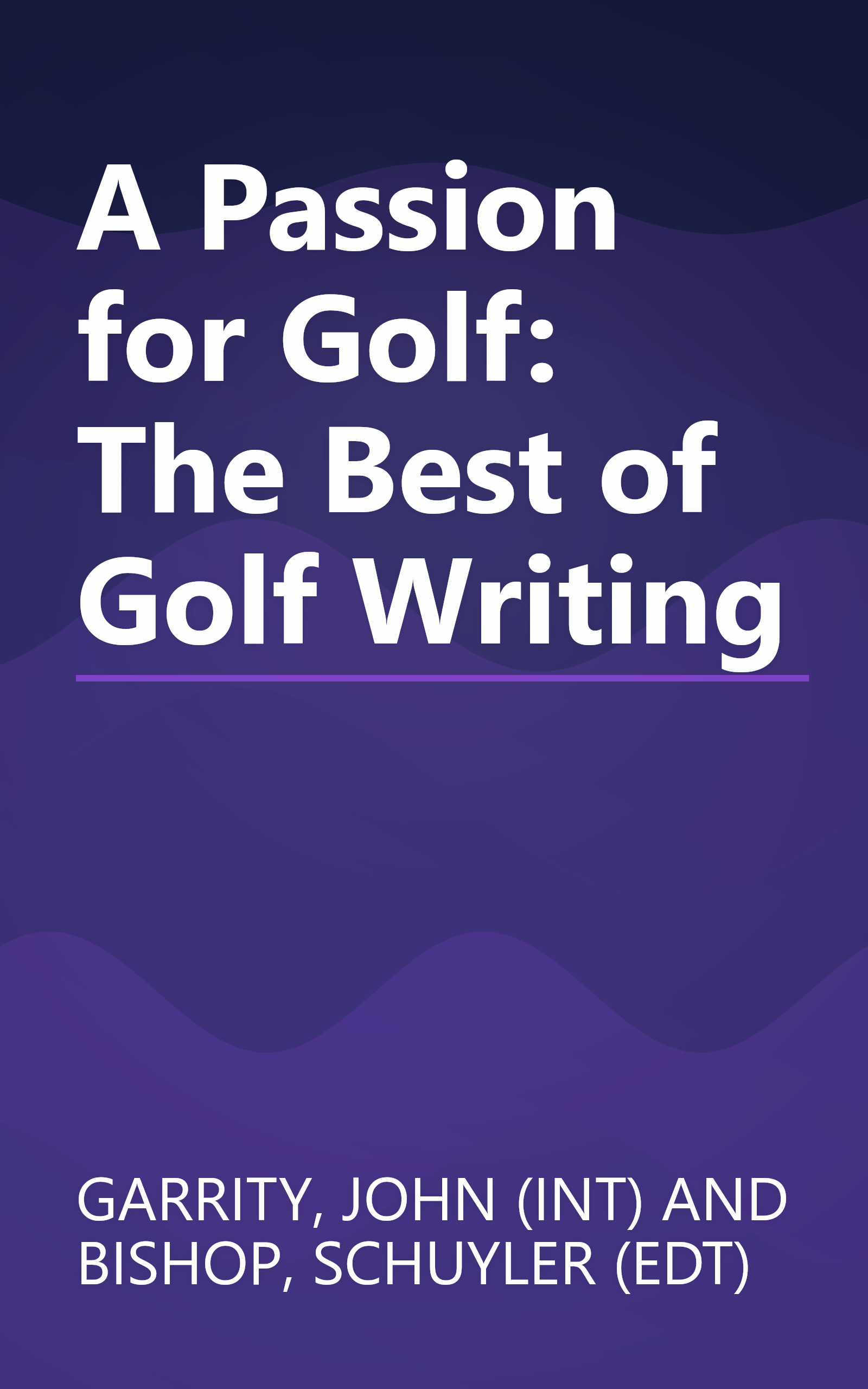 A Passion for Golf: The Best of Golf Writing book cover