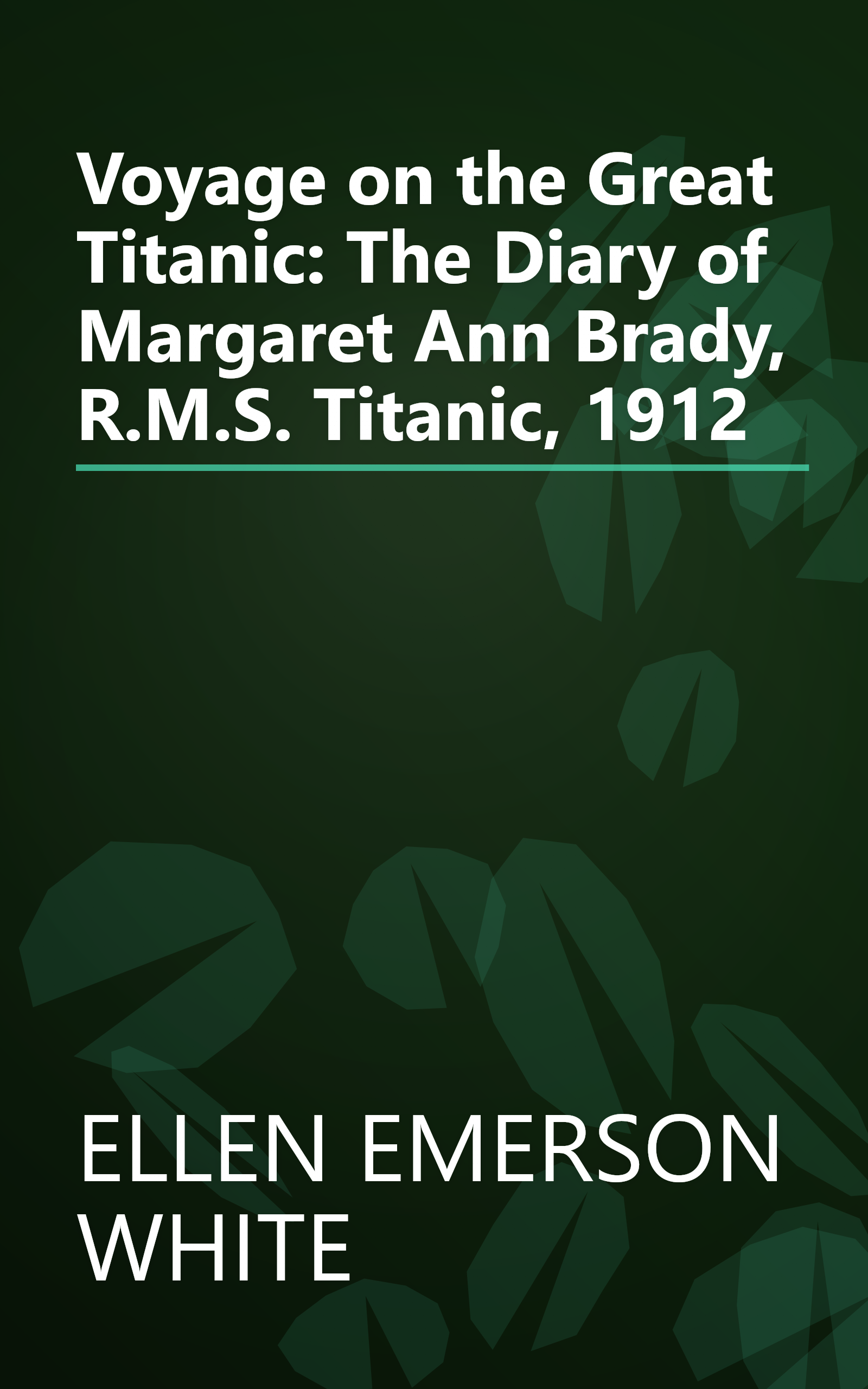 Voyage on the Great Titanic: The Diary of Margaret Ann Brady, R.M.S. Titanic, 1912 book cover