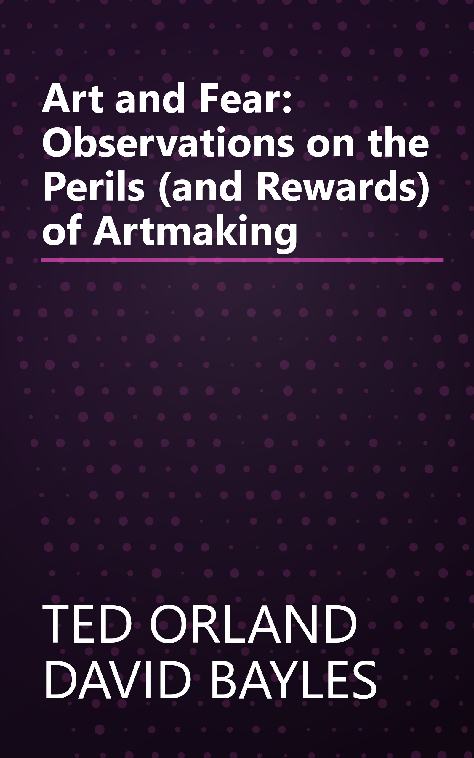 Art and Fear: Observations on the Perils (and Rewards) of Artmaking book cover