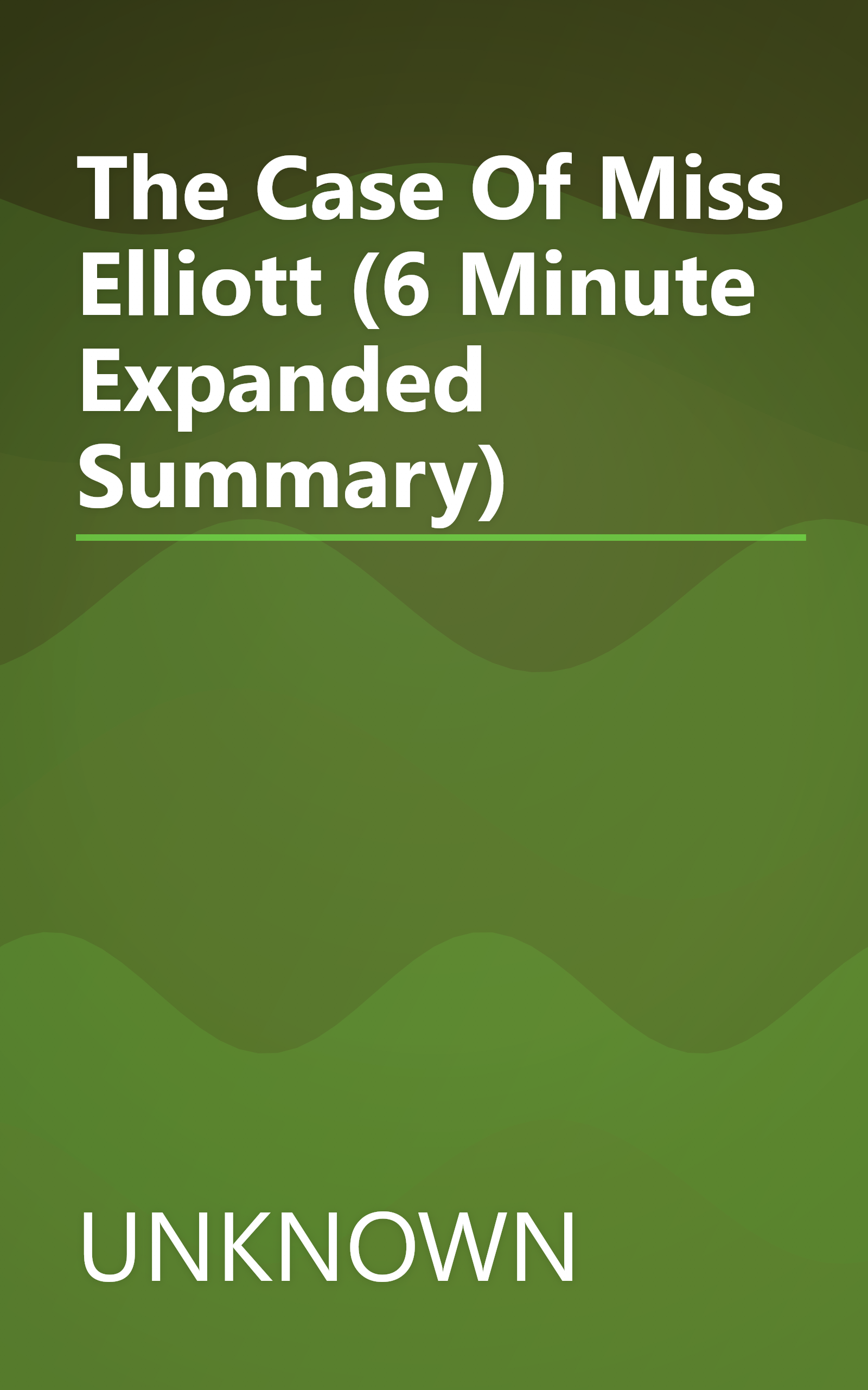 The Case Of Miss Elliott (6 Minute   Expanded Summary) book cover