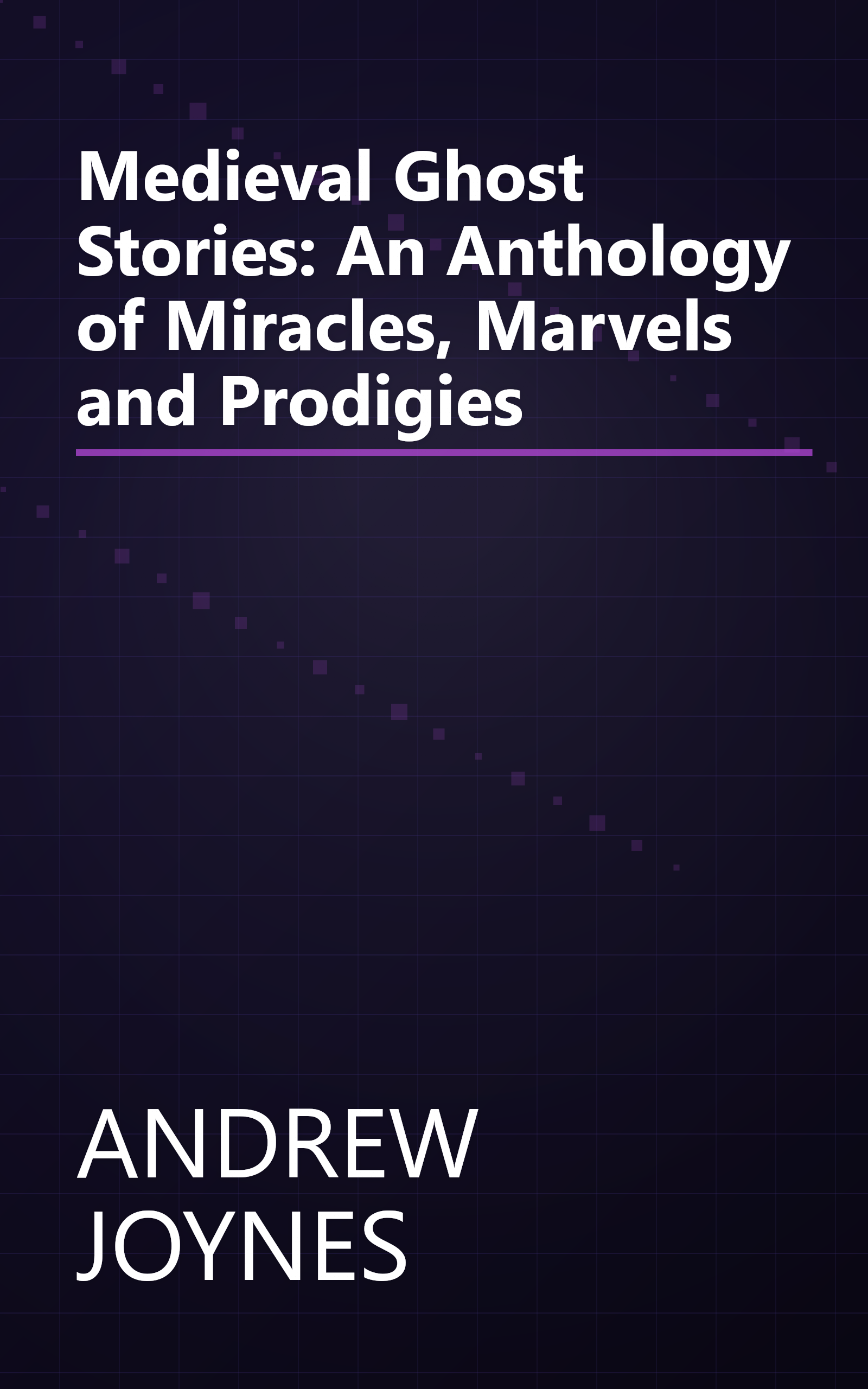 Medieval Ghost Stories: An Anthology of Miracles, Marvels and Prodigies book cover