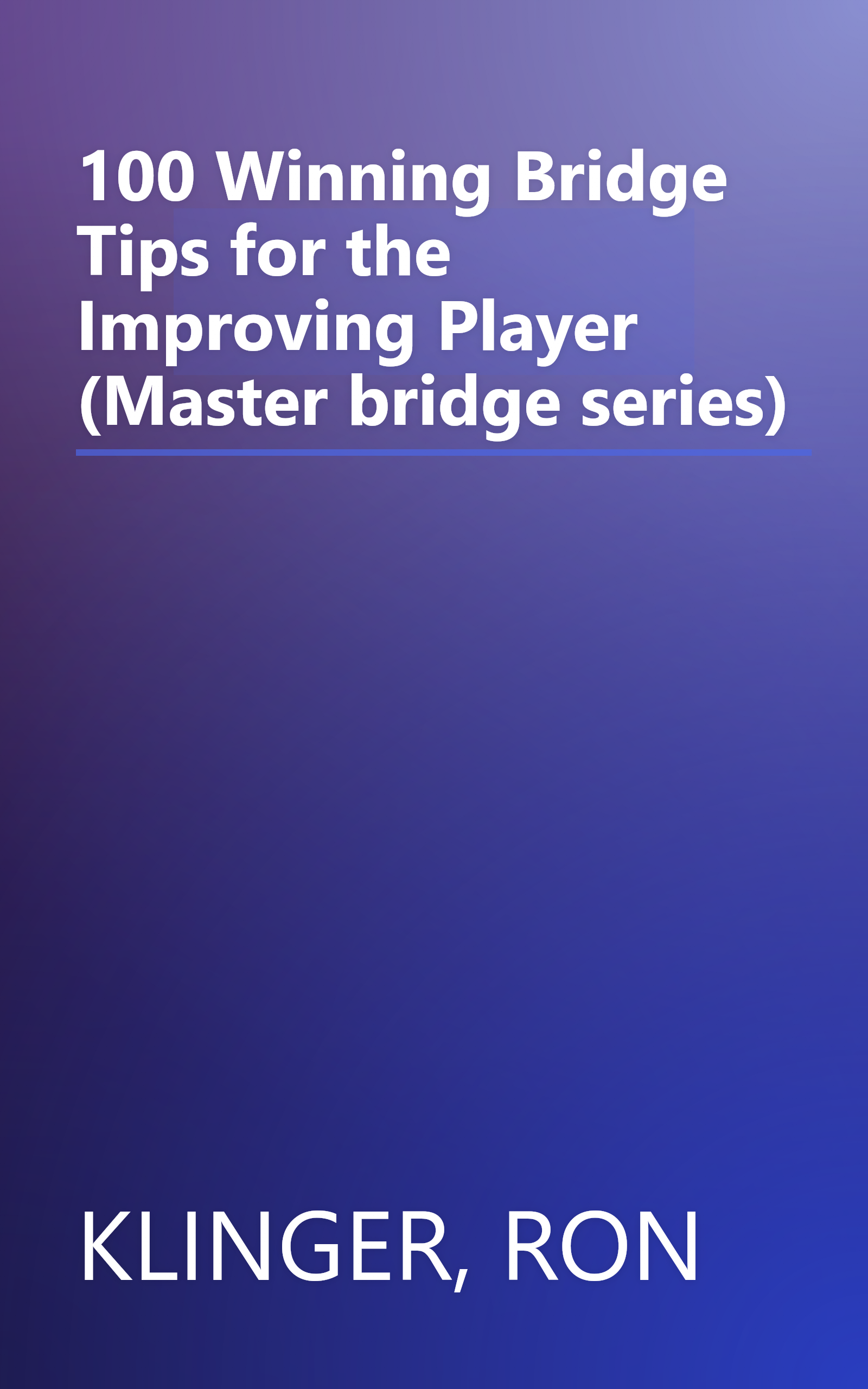 100 Winning Bridge Tips for the Improving Player (Master bridge series) book cover
