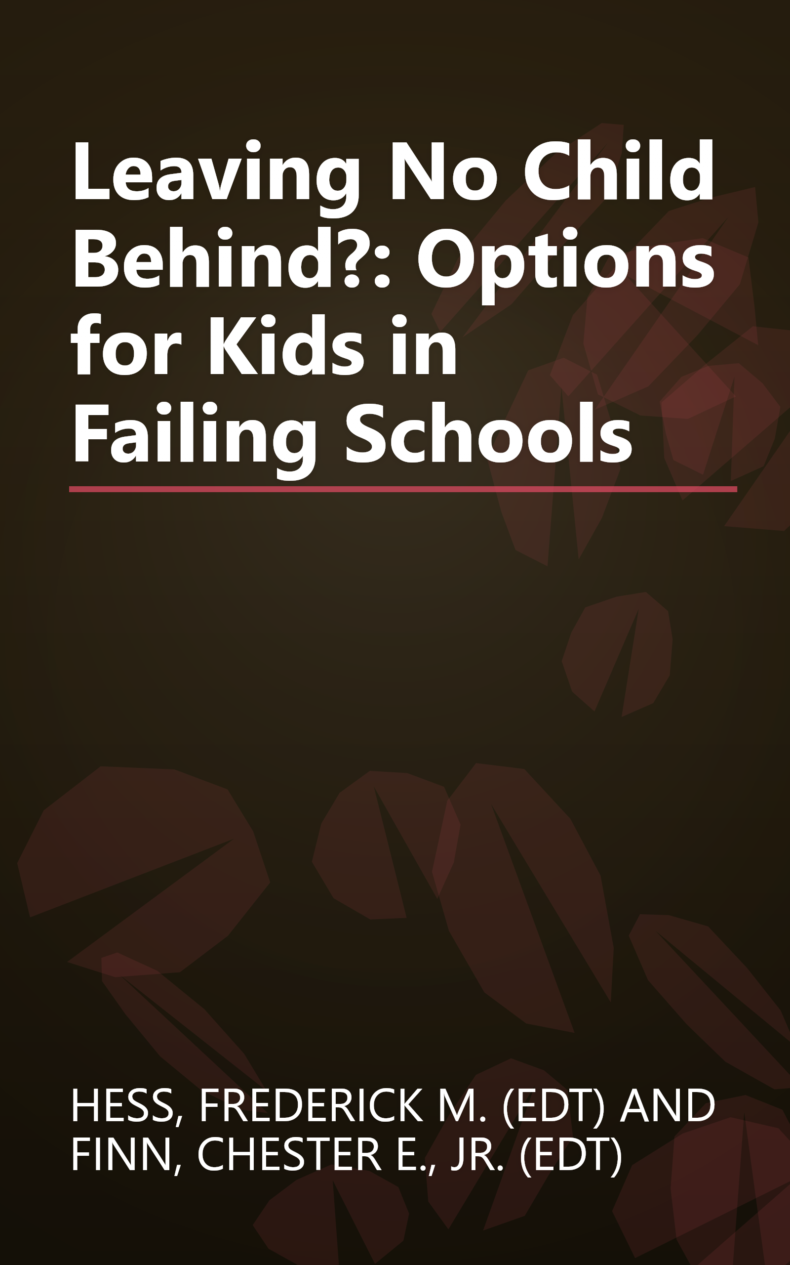 Leaving No Child Behind?: Options for Kids in Failing Schools book cover