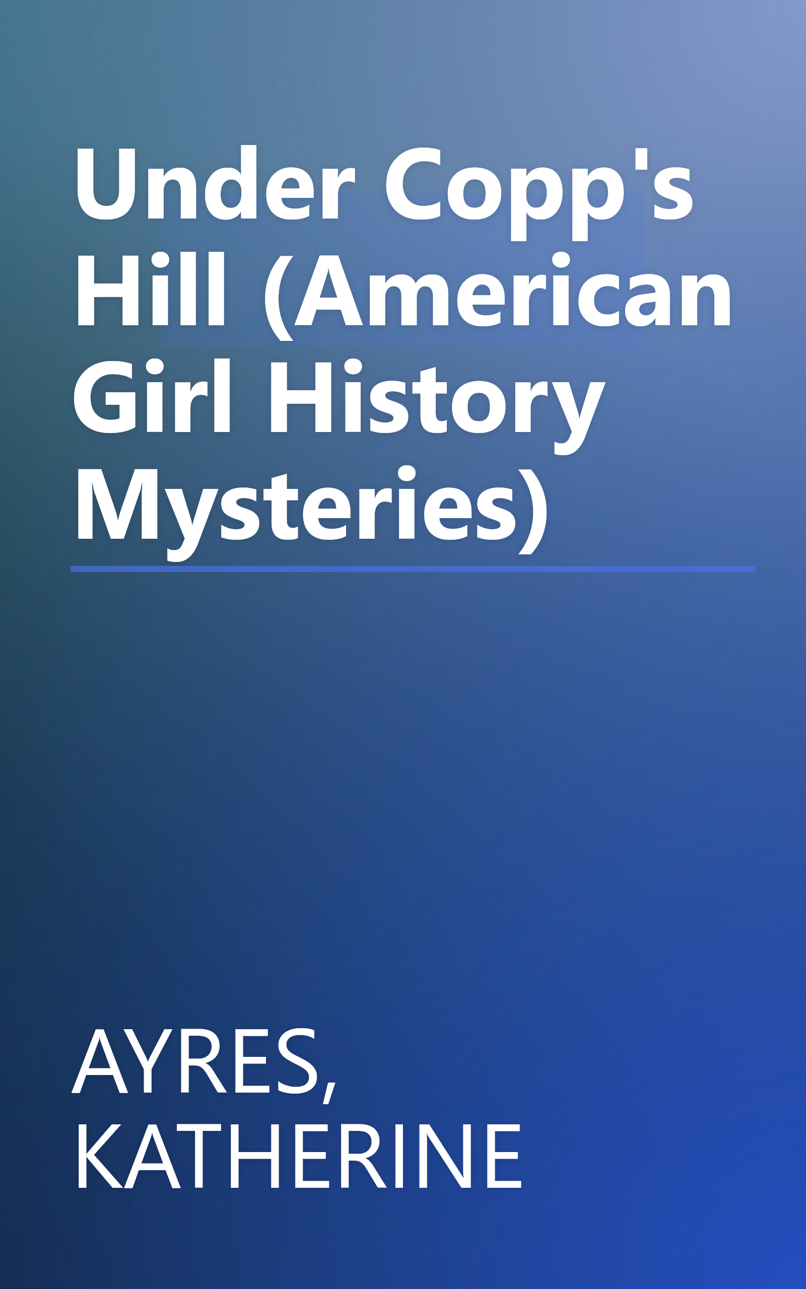 Under Copp's Hill (American Girl History Mysteries) book cover