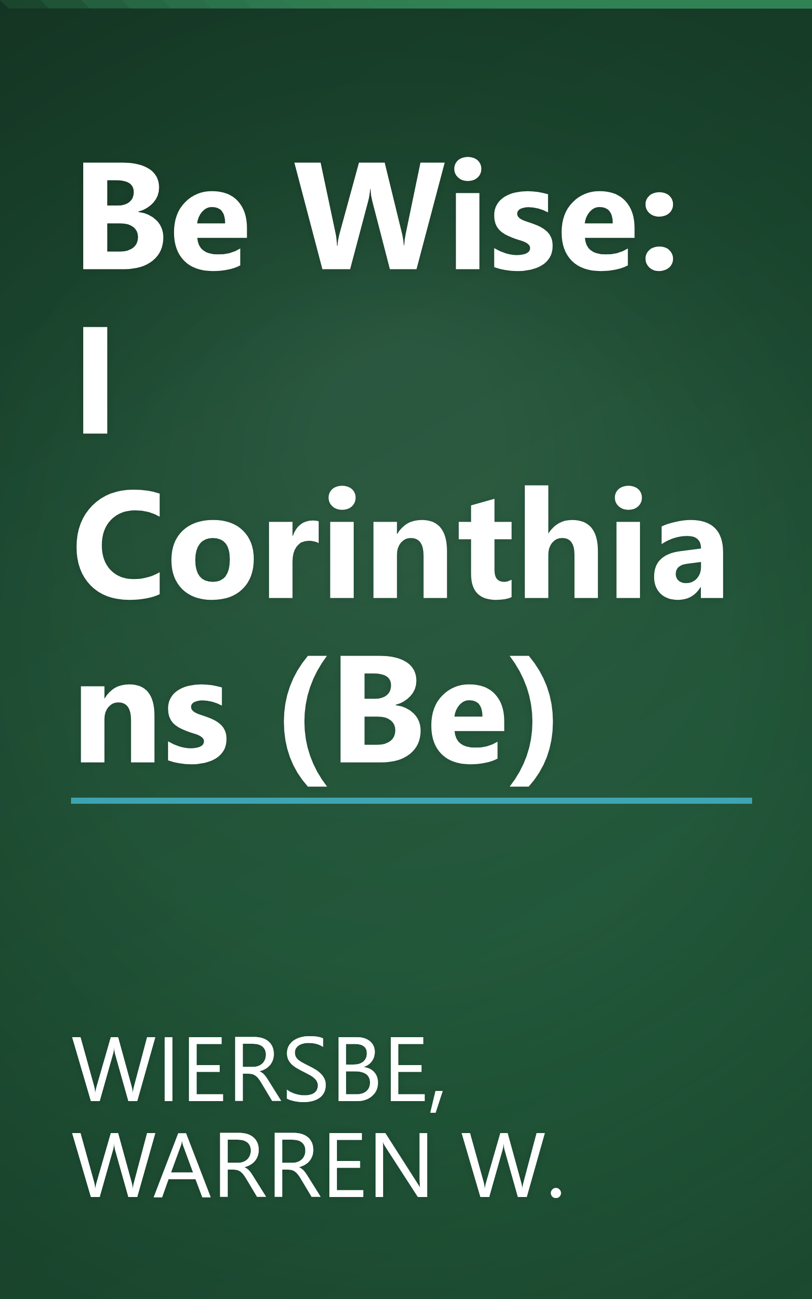 Be Wise: I Corinthians (Be) book cover