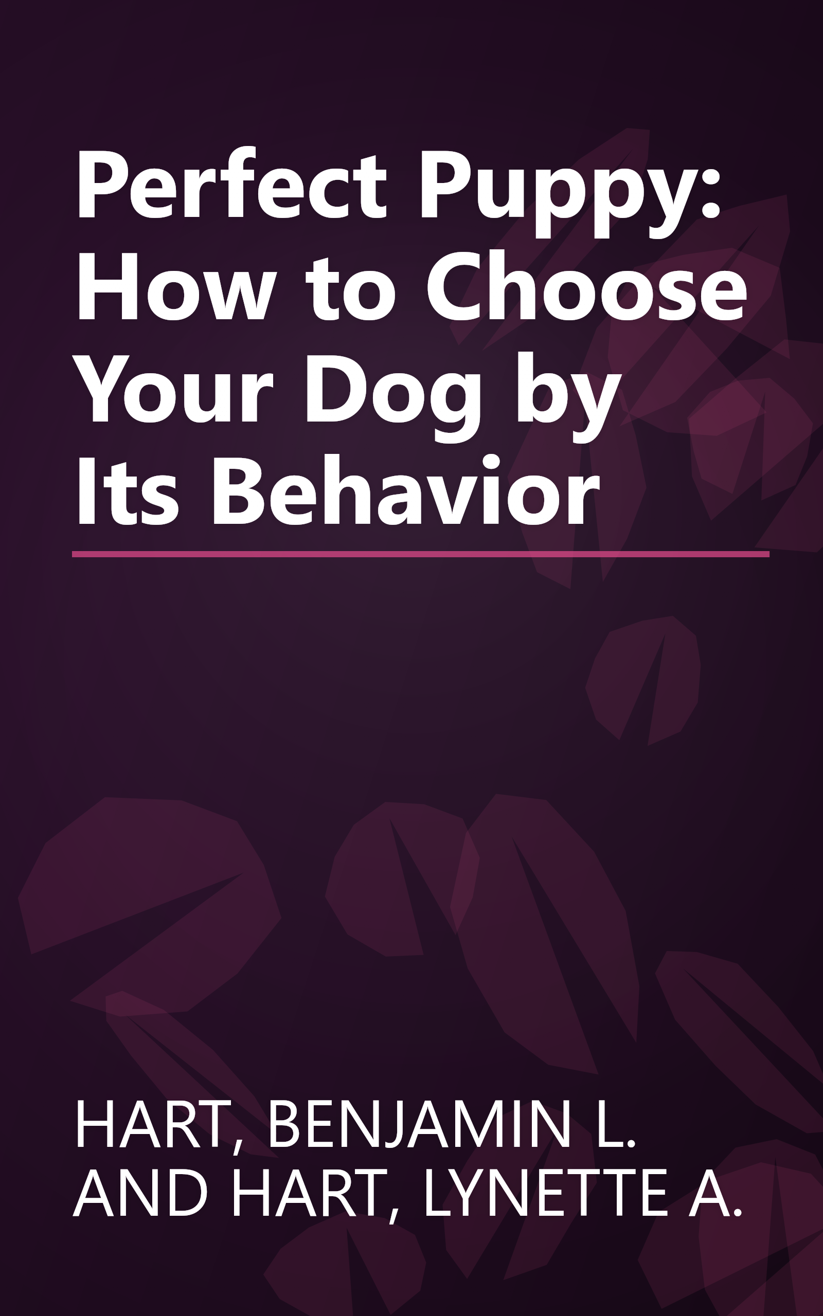 Perfect Puppy: How to Choose Your Dog by Its Behavior book cover