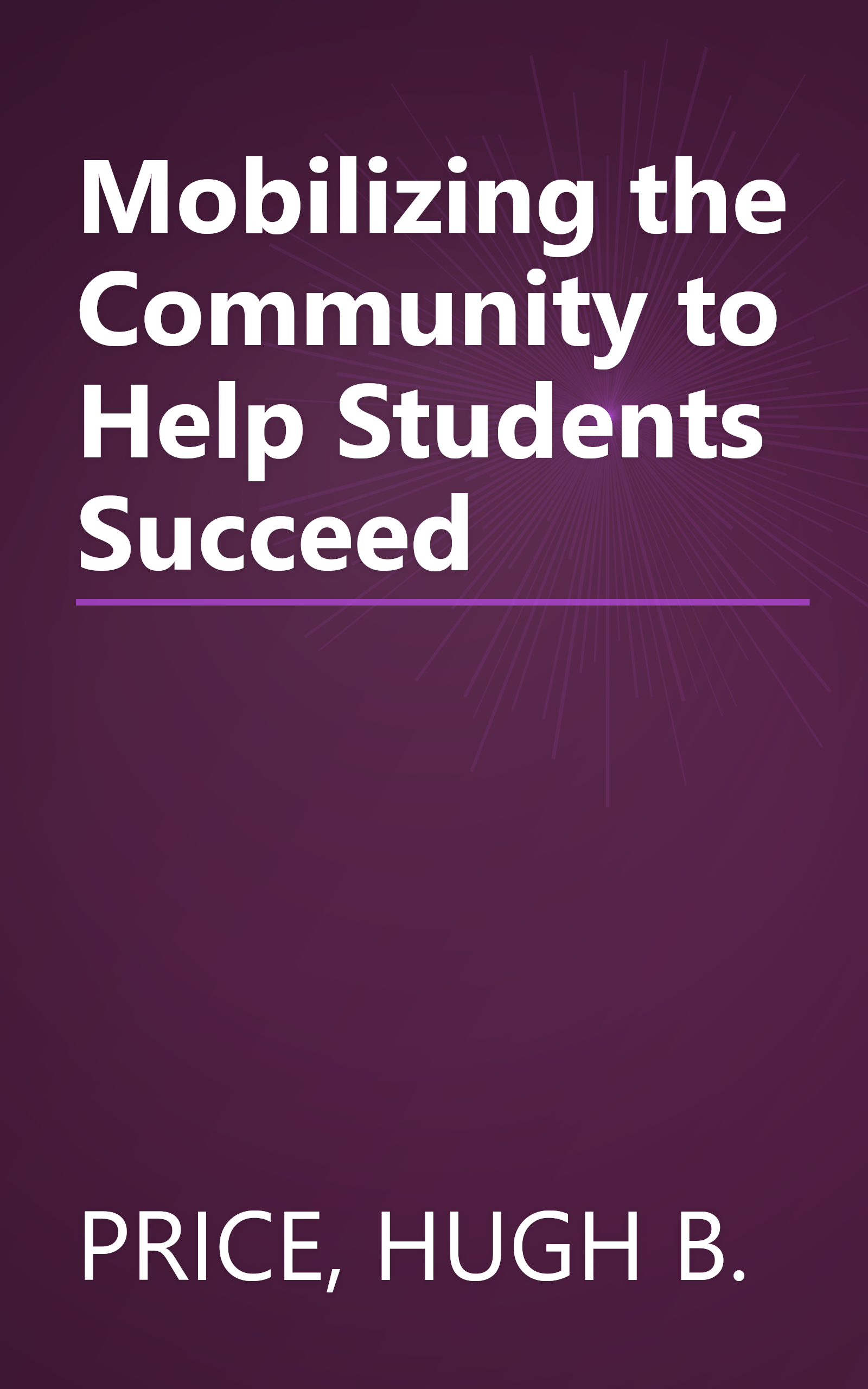 Mobilizing the Community to Help Students Succeed book cover