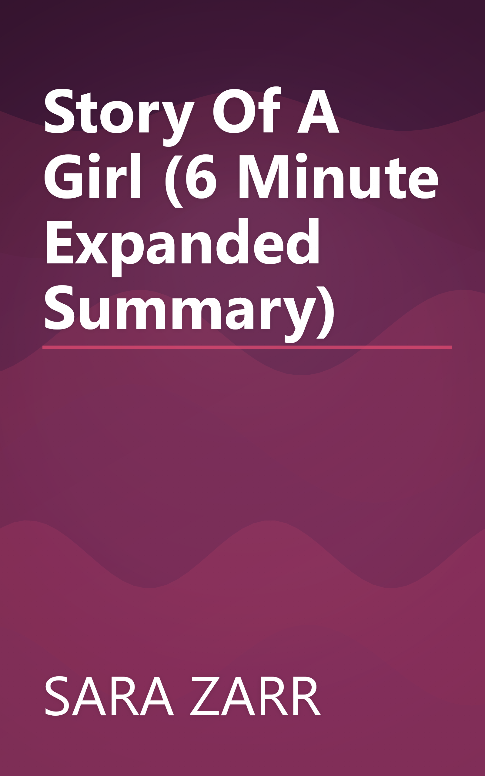 Story Of A Girl (6 Minute   Expanded Summary) book cover