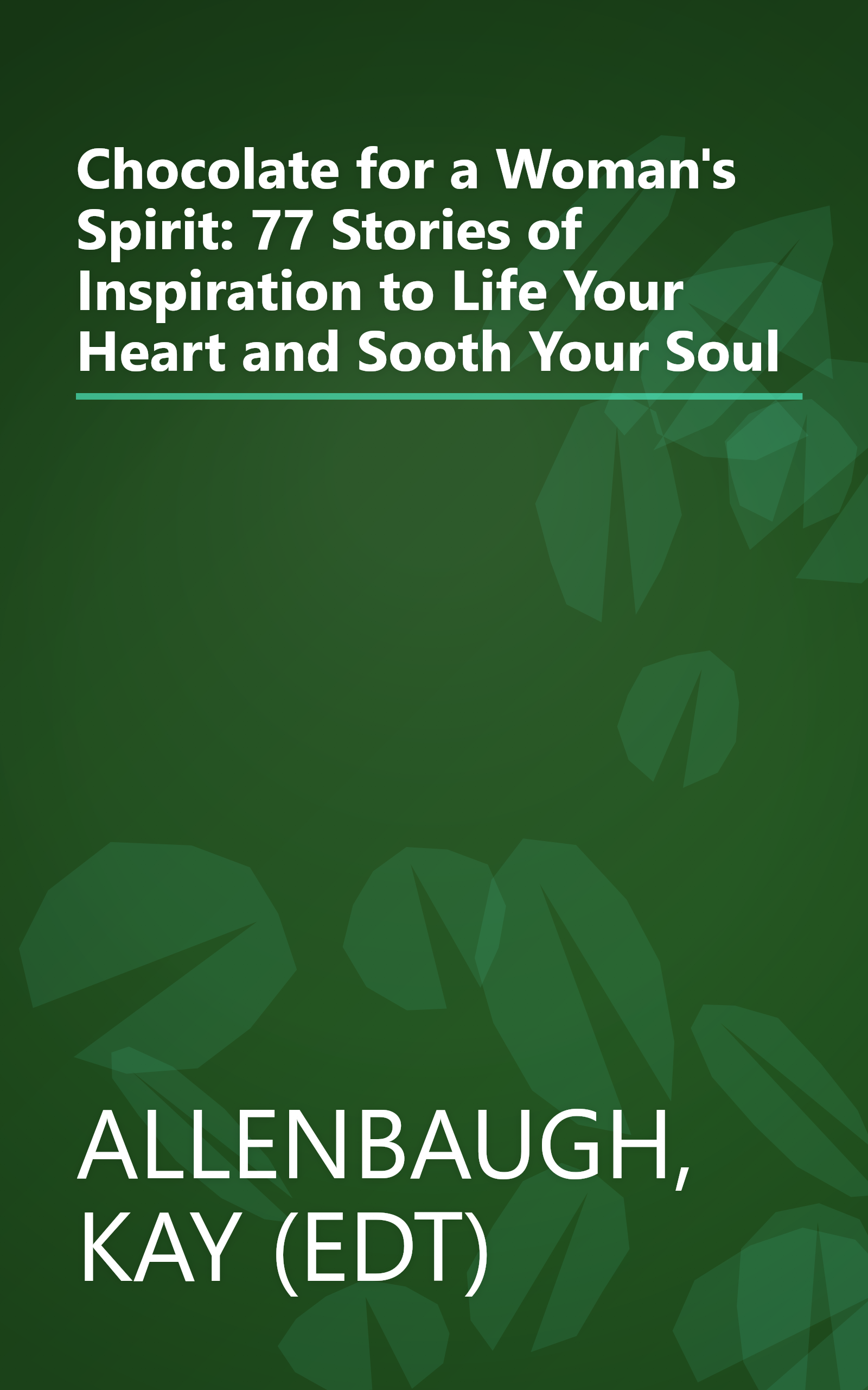 Chocolate for a Woman's Spirit: 77 Stories of Inspiration to Life Your Heart and Sooth Your Soul book cover