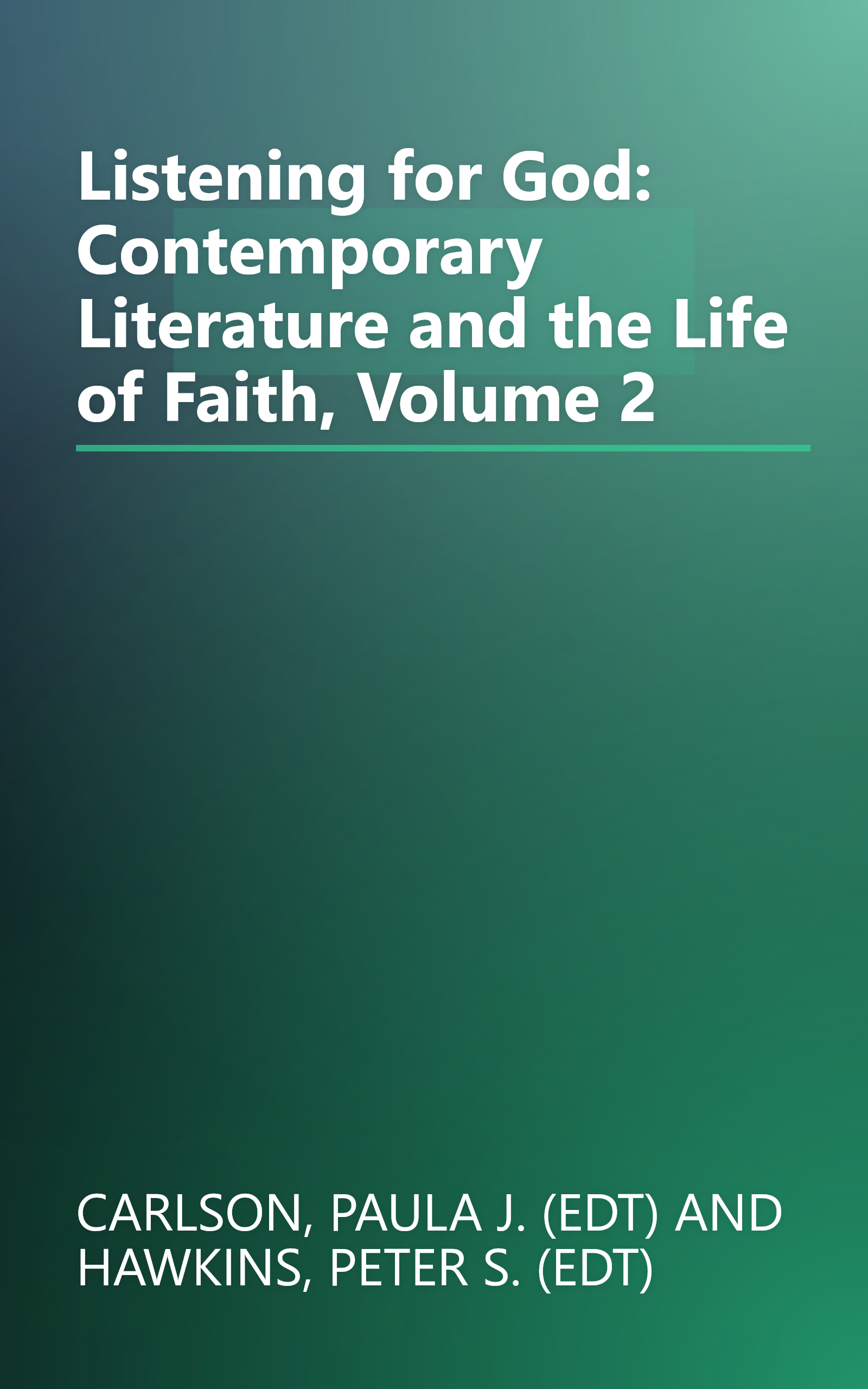 Listening for God: Contemporary Literature and the Life of Faith, Volume 2 book cover