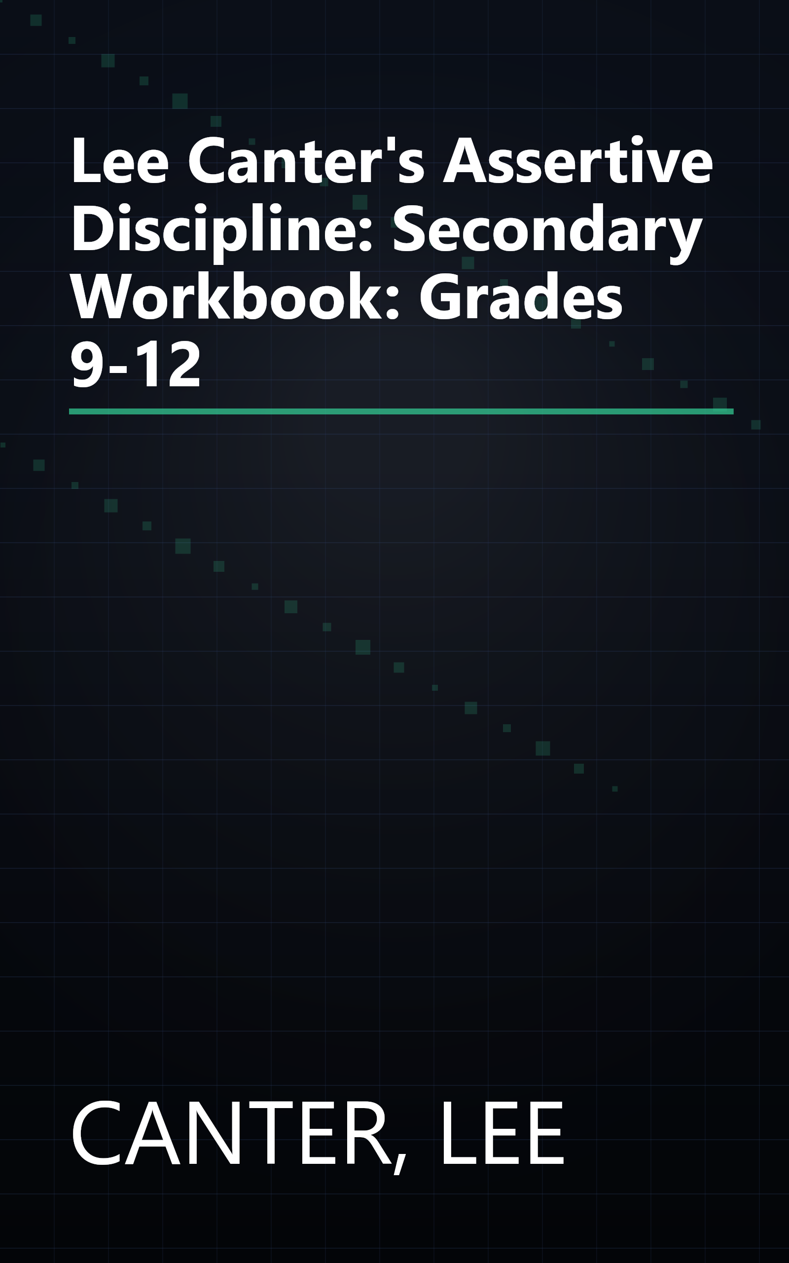 Lee Canter's Assertive Discipline: Secondary Workbook: Grades 9-12 book cover