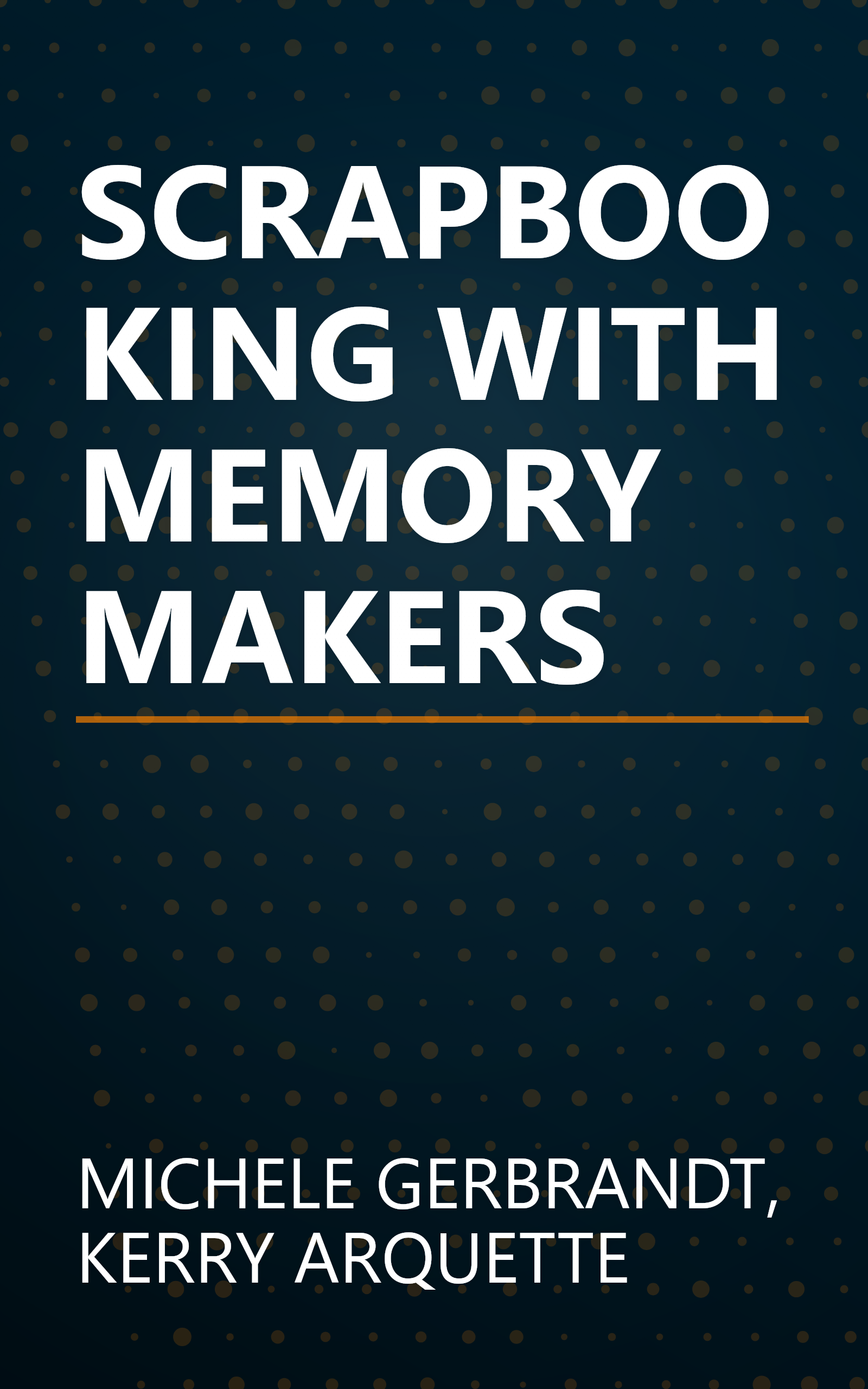 SCRAPBOOKING WITH MEMORY MAKERS book cover