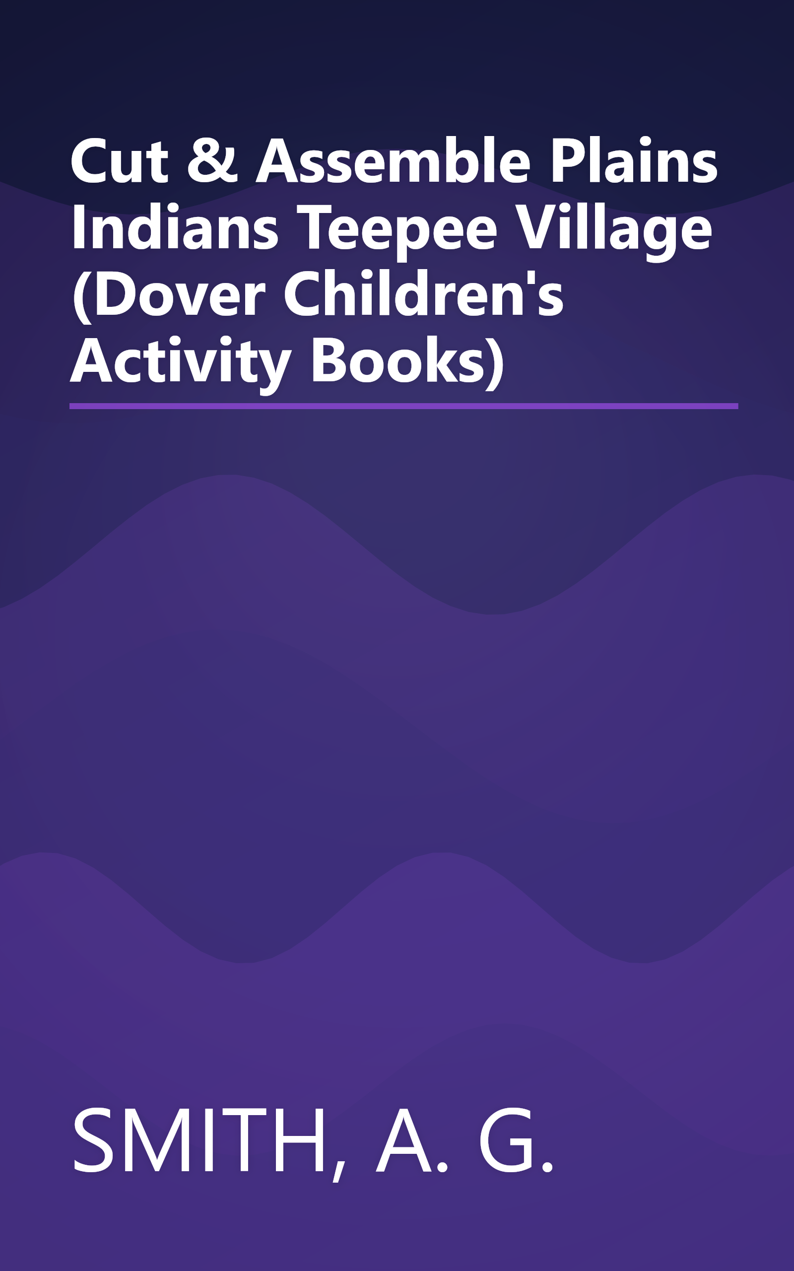 Cut & Assemble Plains Indians Teepee Village (Dover Children's Activity Books) book cover