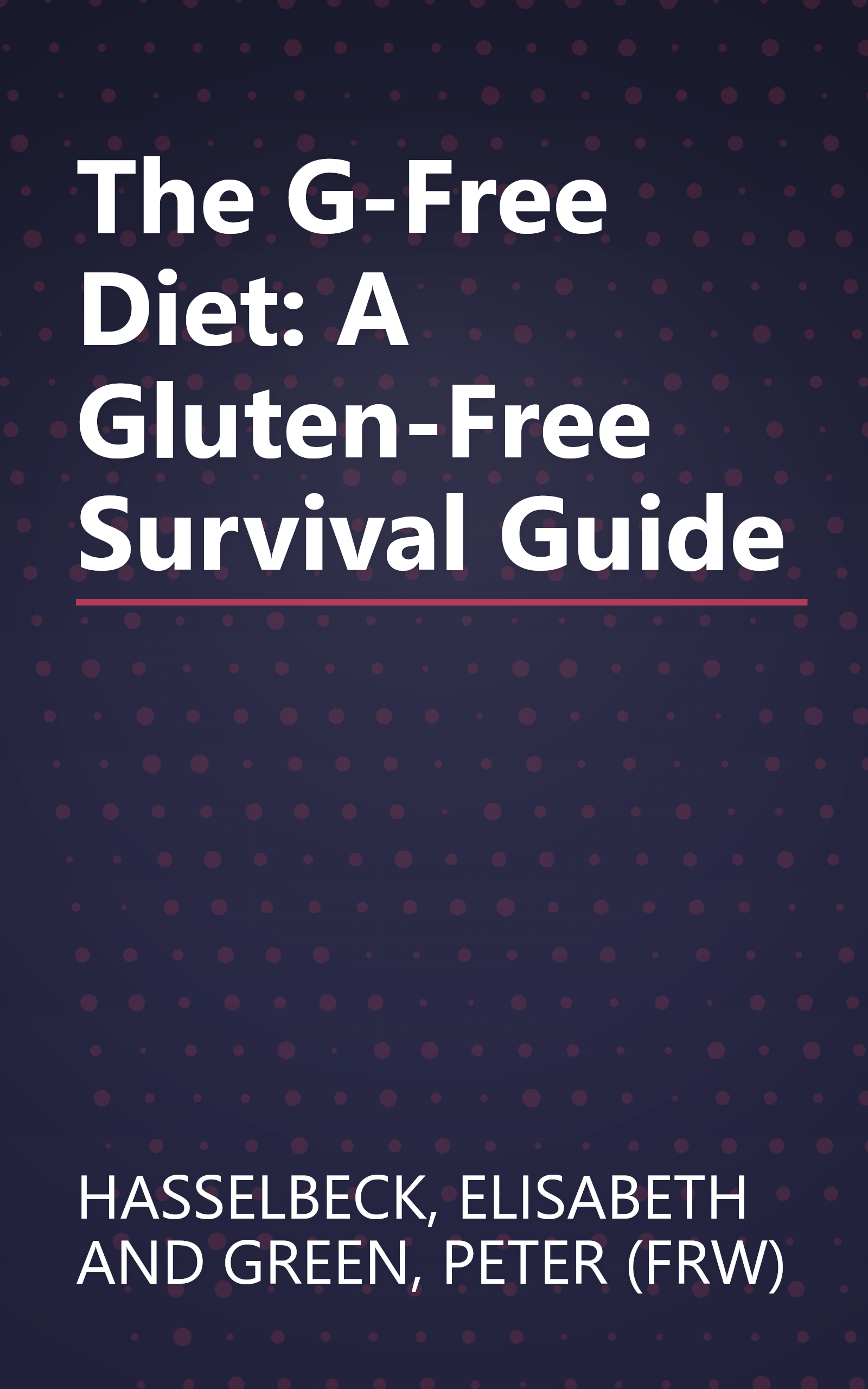 The G-Free Diet: A Gluten-Free Survival Guide book cover