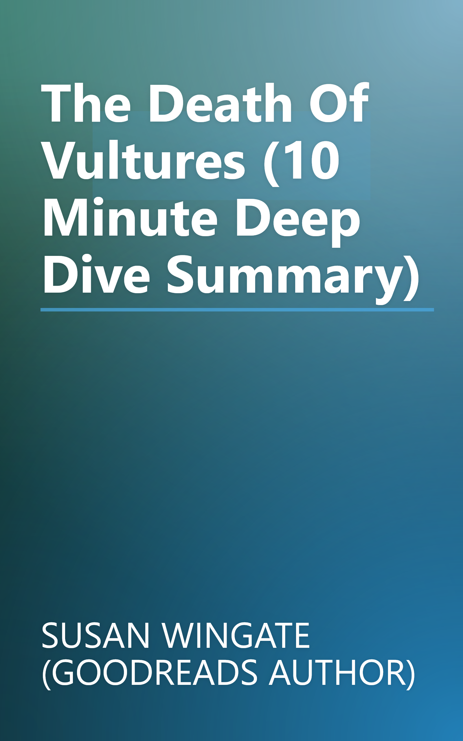 The Death Of Vultures (10 Minute   Deep Dive Summary) book cover